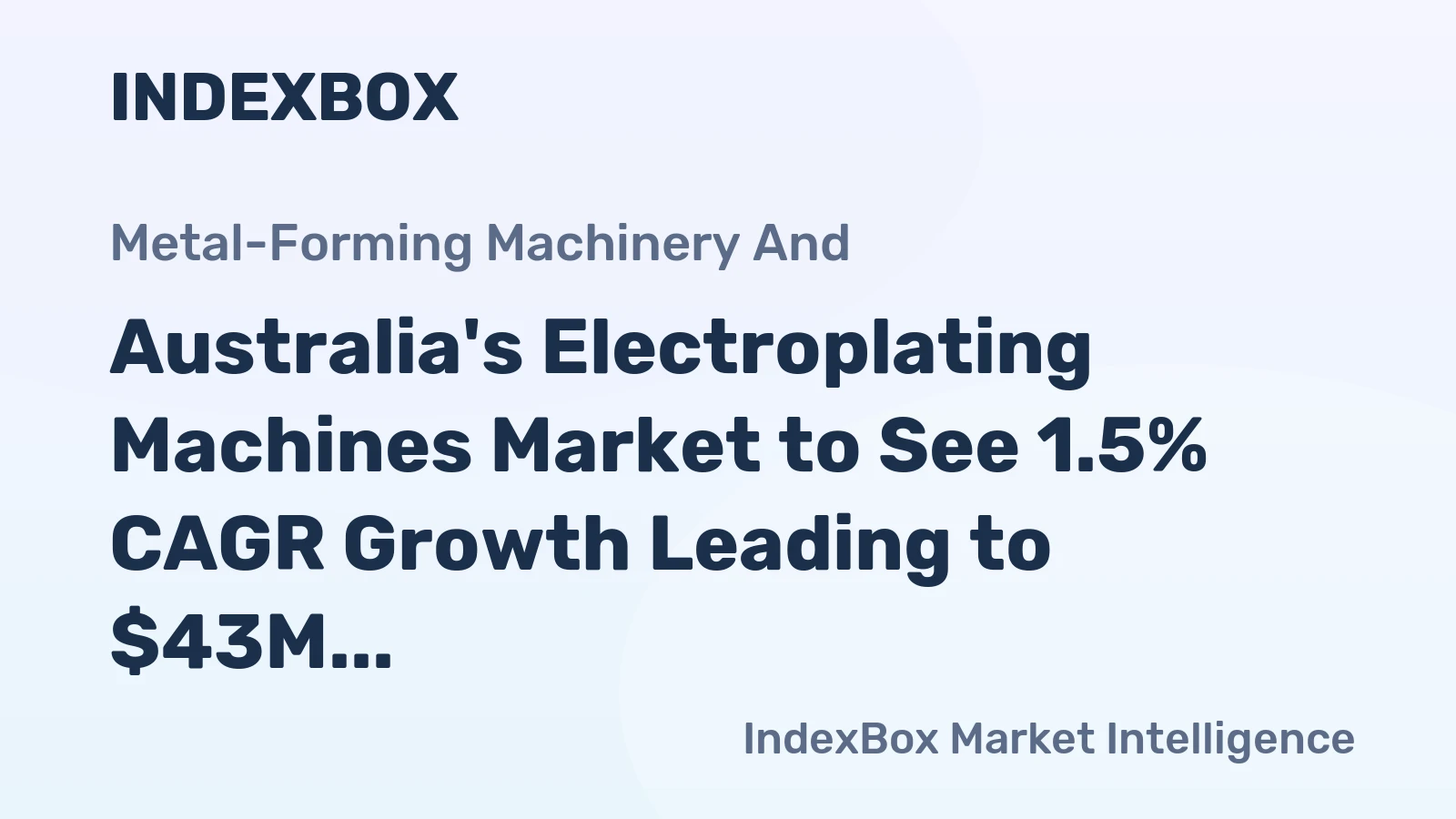 Australia's Electroplating Machines Market to See 1.5% CAGR Growth Leading to $43M Value by 2035