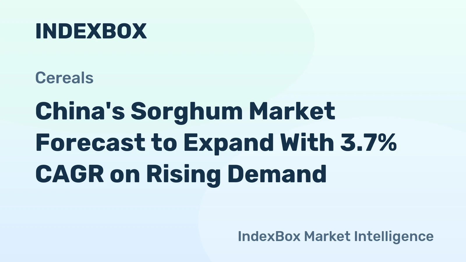 China's Sorghum Market Forecast to Expand With 3.7% CAGR on Rising Demand