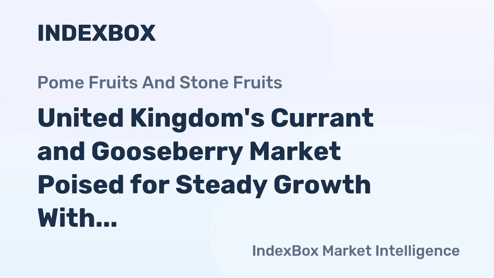 United Kingdom's Currant and Gooseberry Market Poised for Steady Growth With 21% Value CAGR Through 2035
