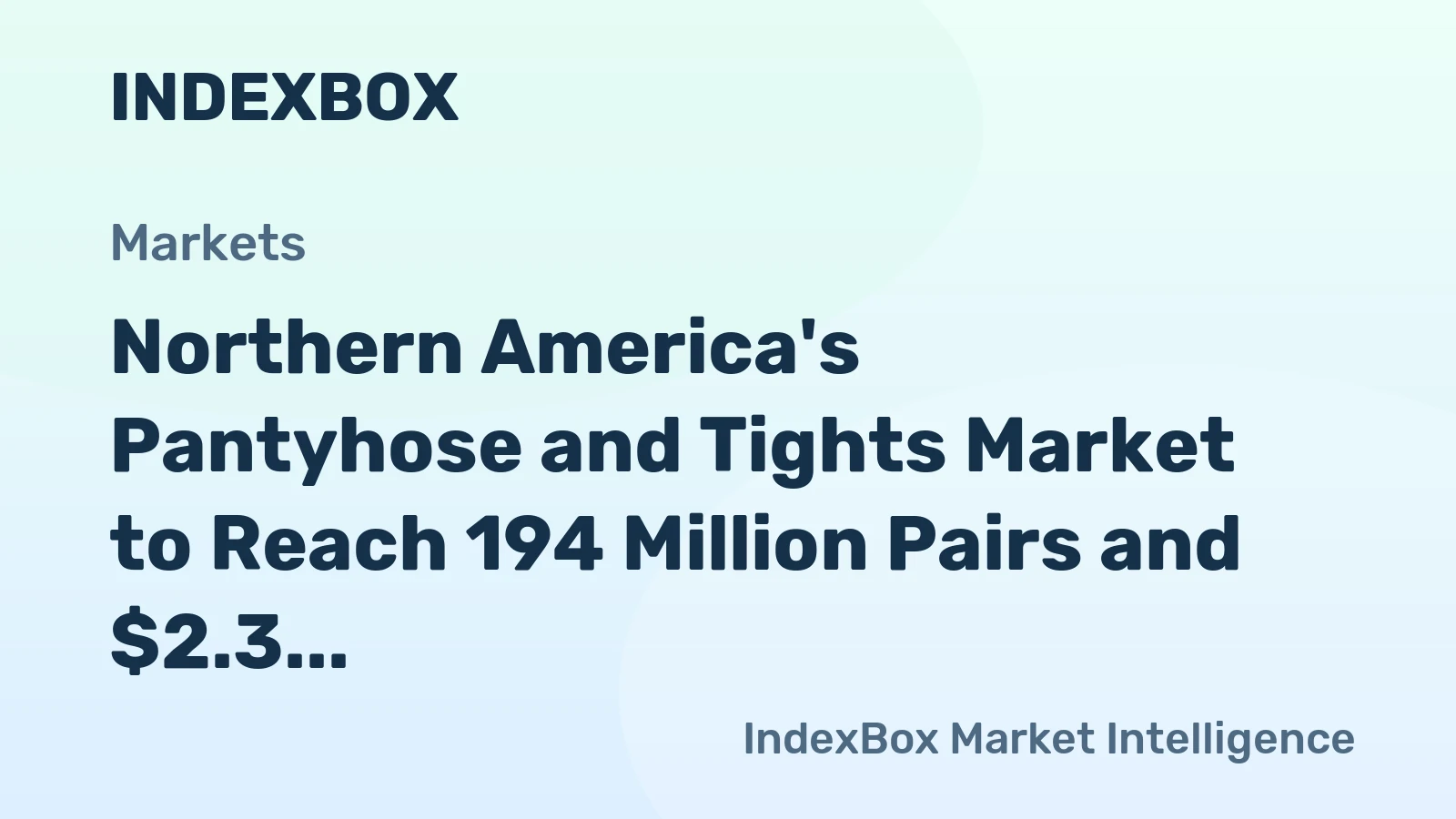 Northern America's Pantyhose and Tights Market to Reach 194 Million Pairs and $2.3 Billion by 2035