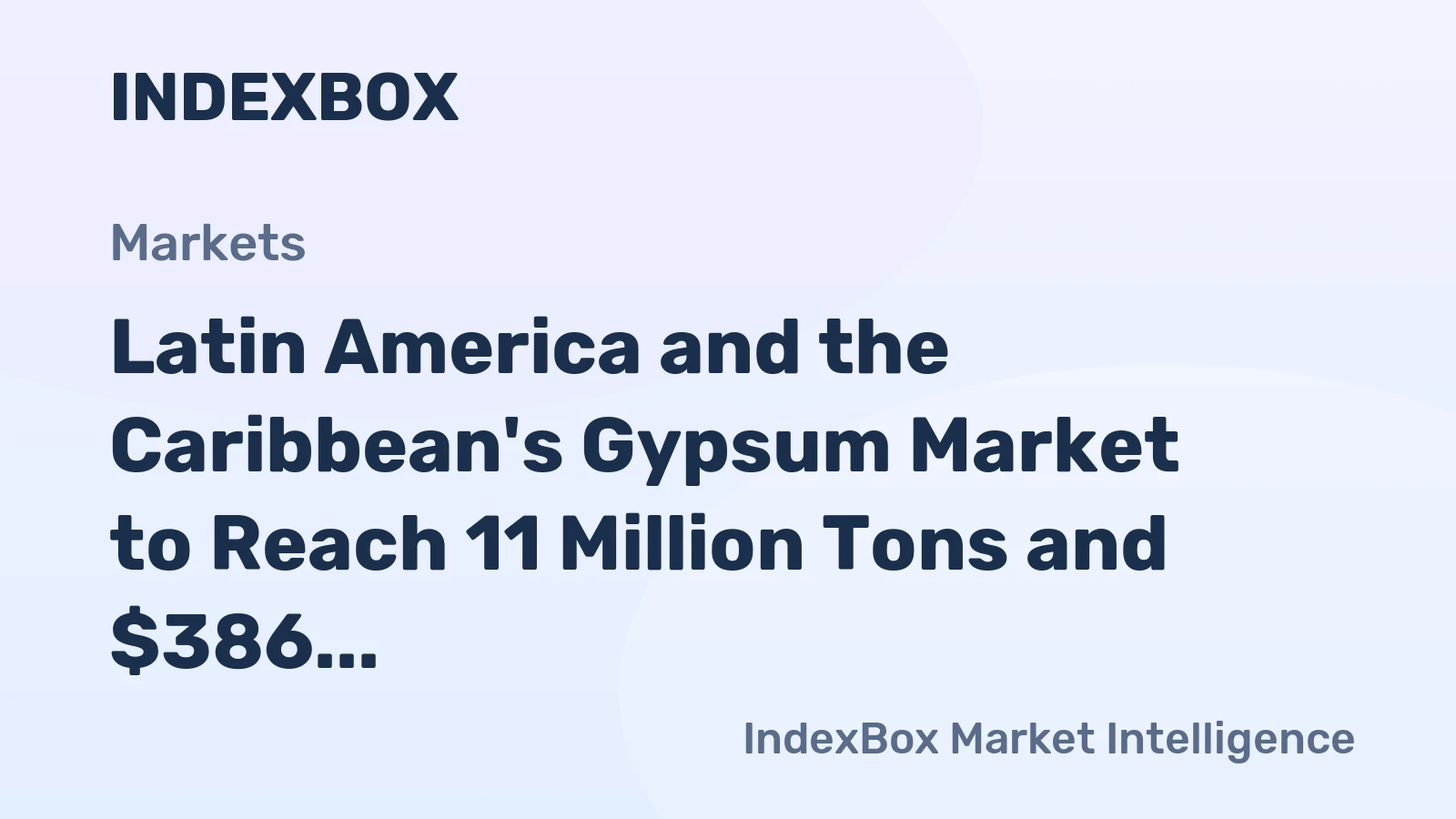 Latin America and the Caribbean's Gypsum Market to Reach 11 Million Tons and $386 Million by 2035