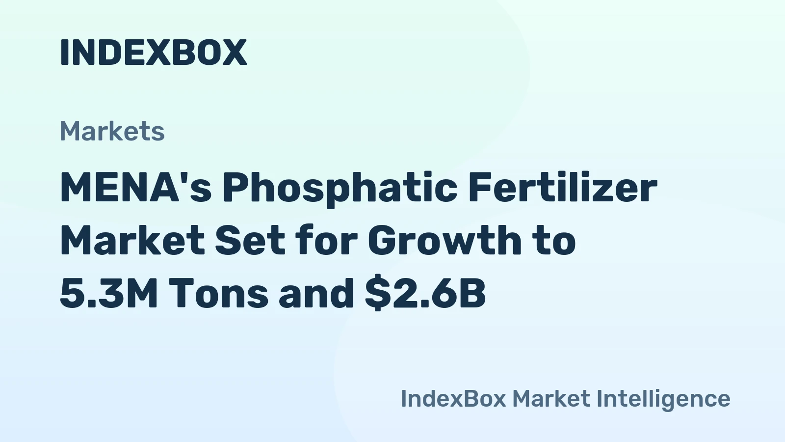 MENA's Phosphatic Fertilizer Market Set for Growth to 5.3M Tons and $2.6B