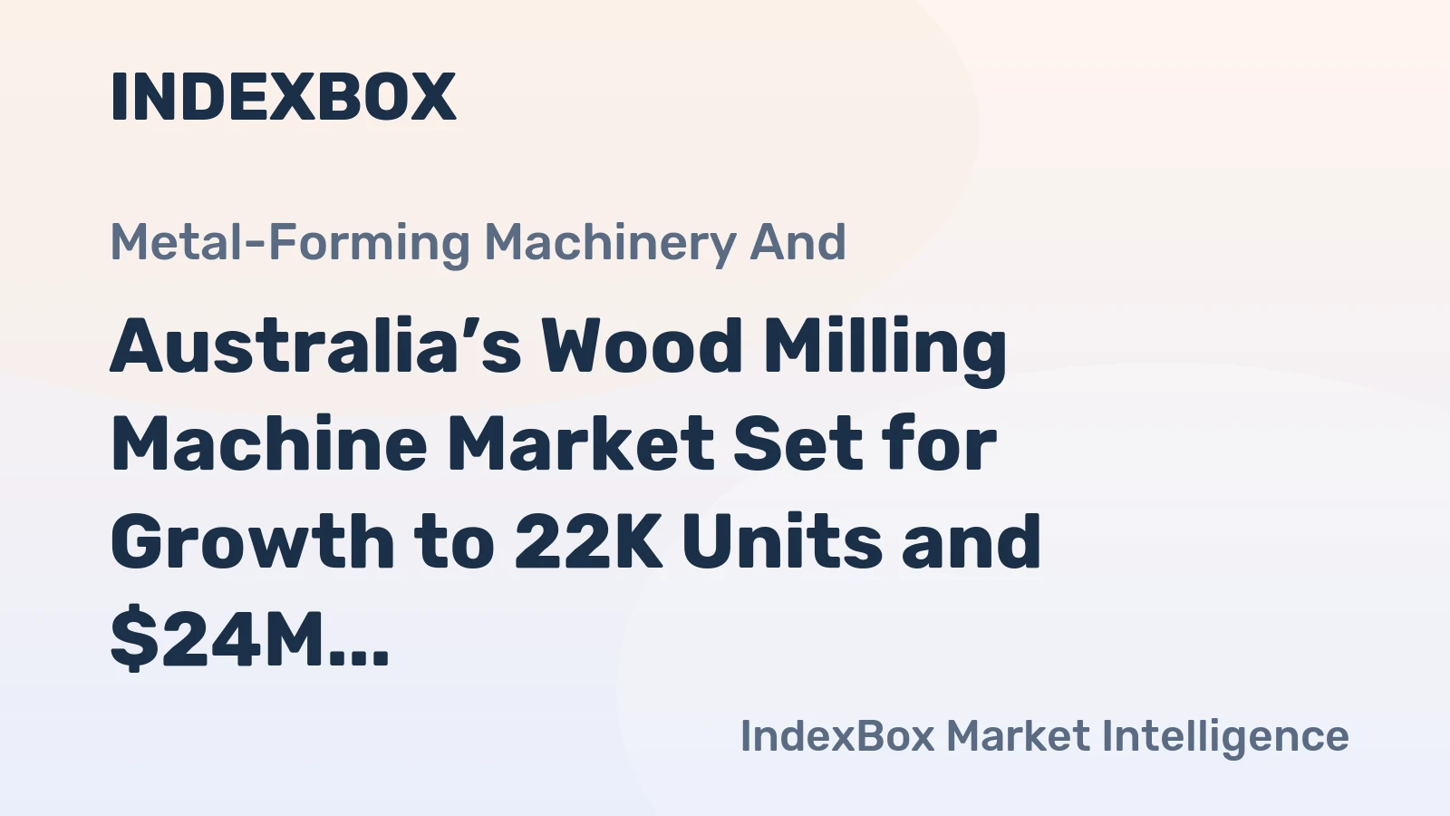 Australia’s Wood Milling Machine Market Set for Growth to 22K Units and $24M