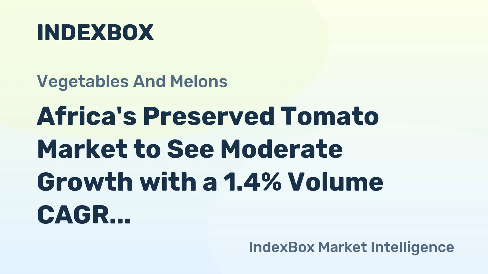 Africa's Preserved Tomato Market to See Moderate Growth with a 1.4% Volume CAGR