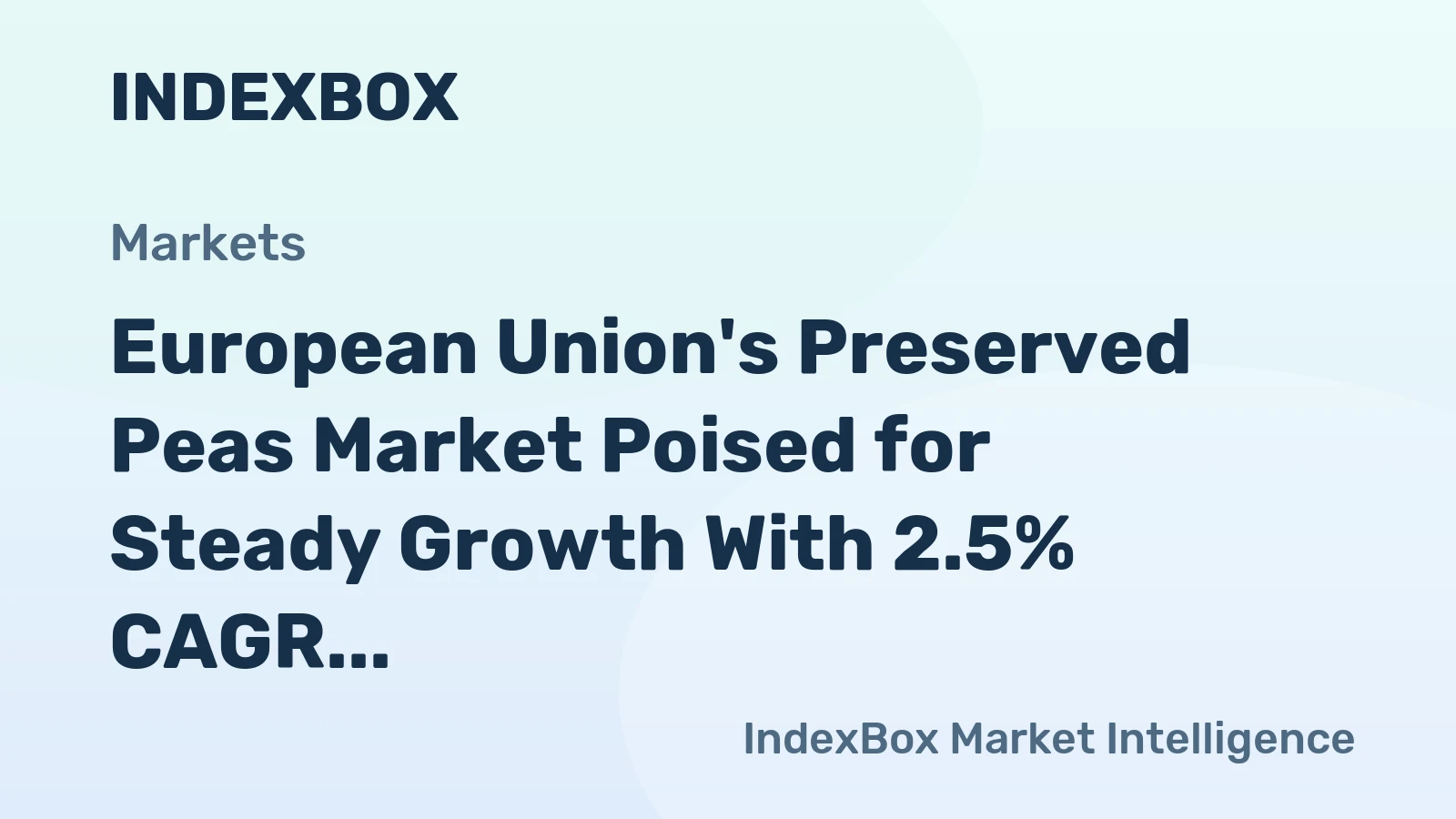 European Union's Preserved Peas Market Poised for Steady Growth With 2.5% CAGR in Value