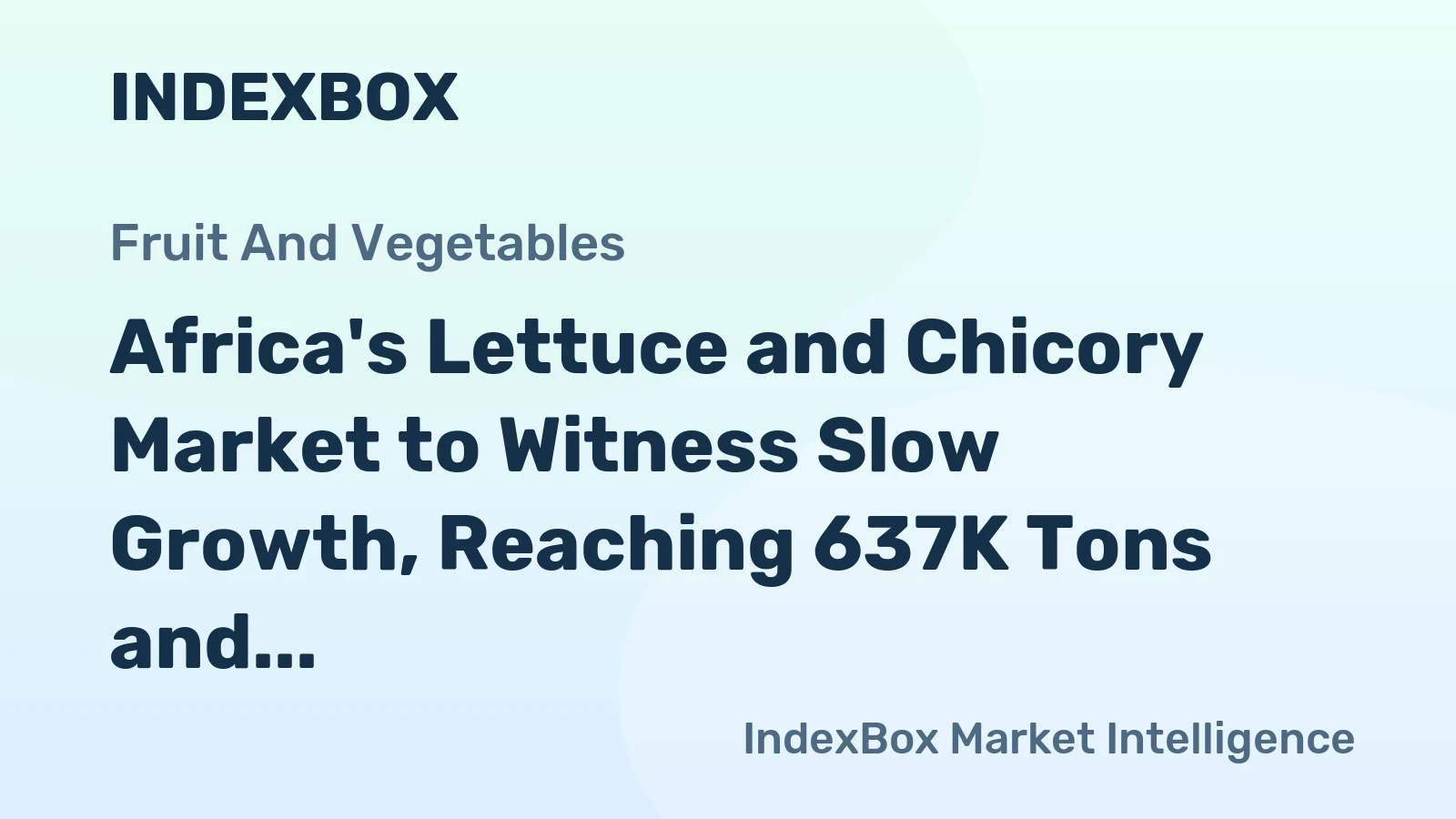 Africa's Lettuce and Chicory Market to Witness Slow Growth, Reaching 637K Tons and $1B in Value by 2035