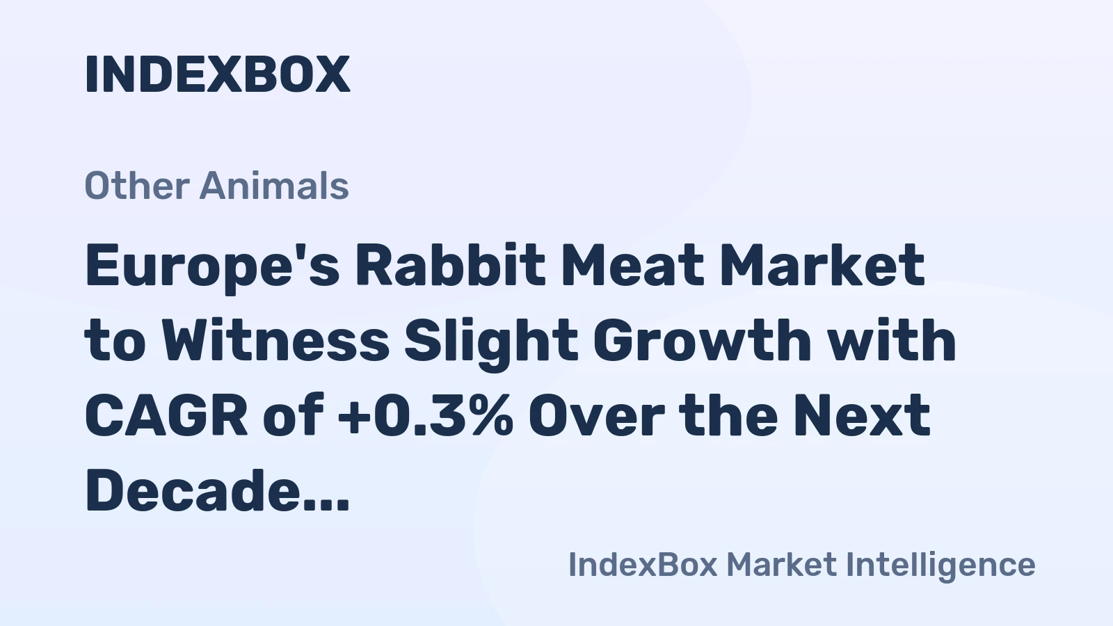 Europe's Rabbit Meat Market to Witness Slight Growth with CAGR of +0.3% Over the Next Decade