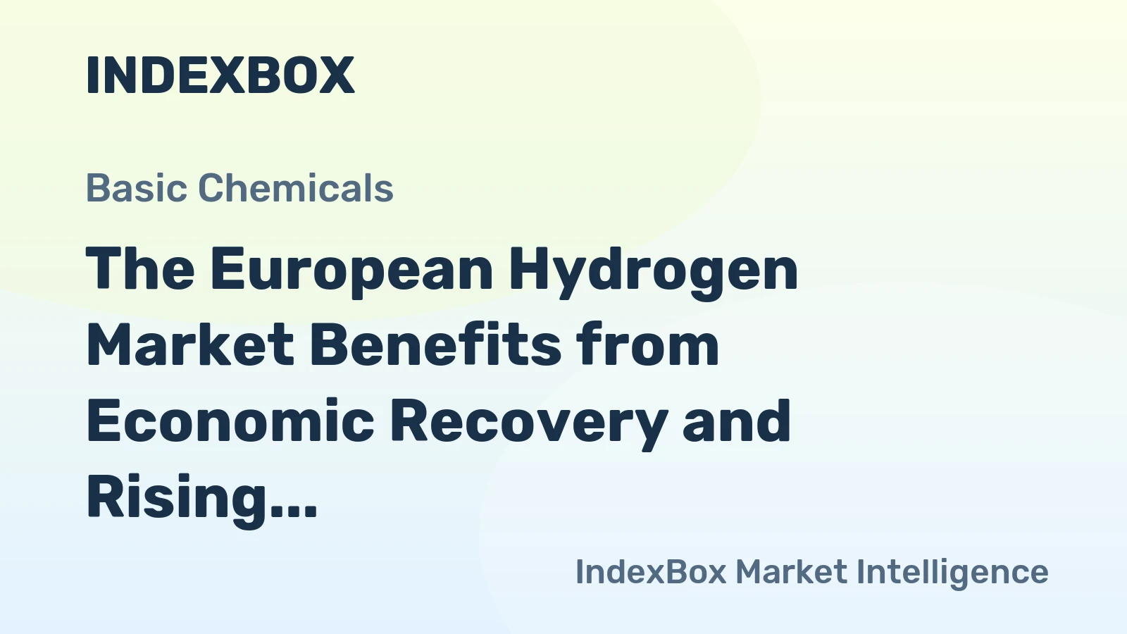 The European Hydrogen Market Benefits from Economic Recovery and Rising Demand for Alternative Fuels