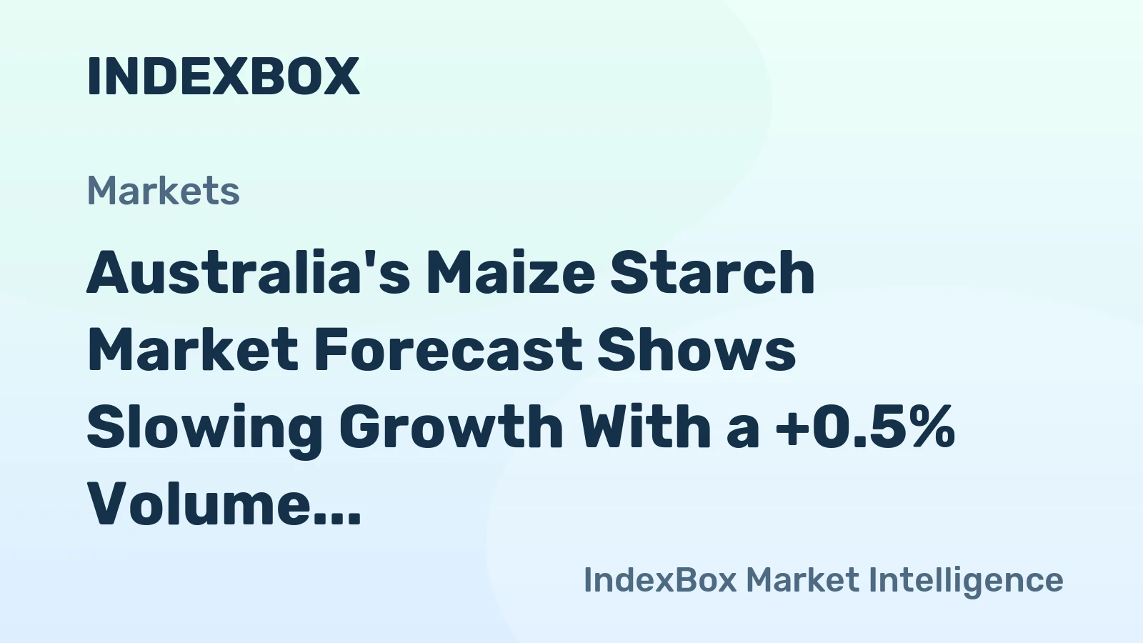 Australia's Maize Starch Market Forecast Shows Slowing Growth With a +0.5% Volume CAGR Through 2035