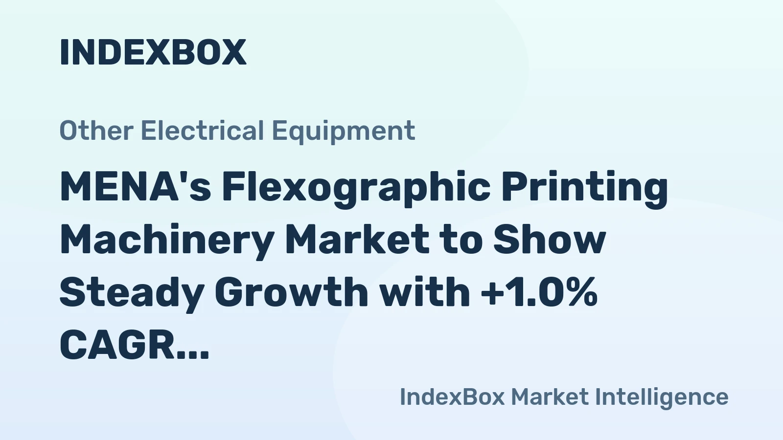 MENA's Flexographic Printing Machinery Market to Show Steady Growth with +1.0% CAGR by 2035