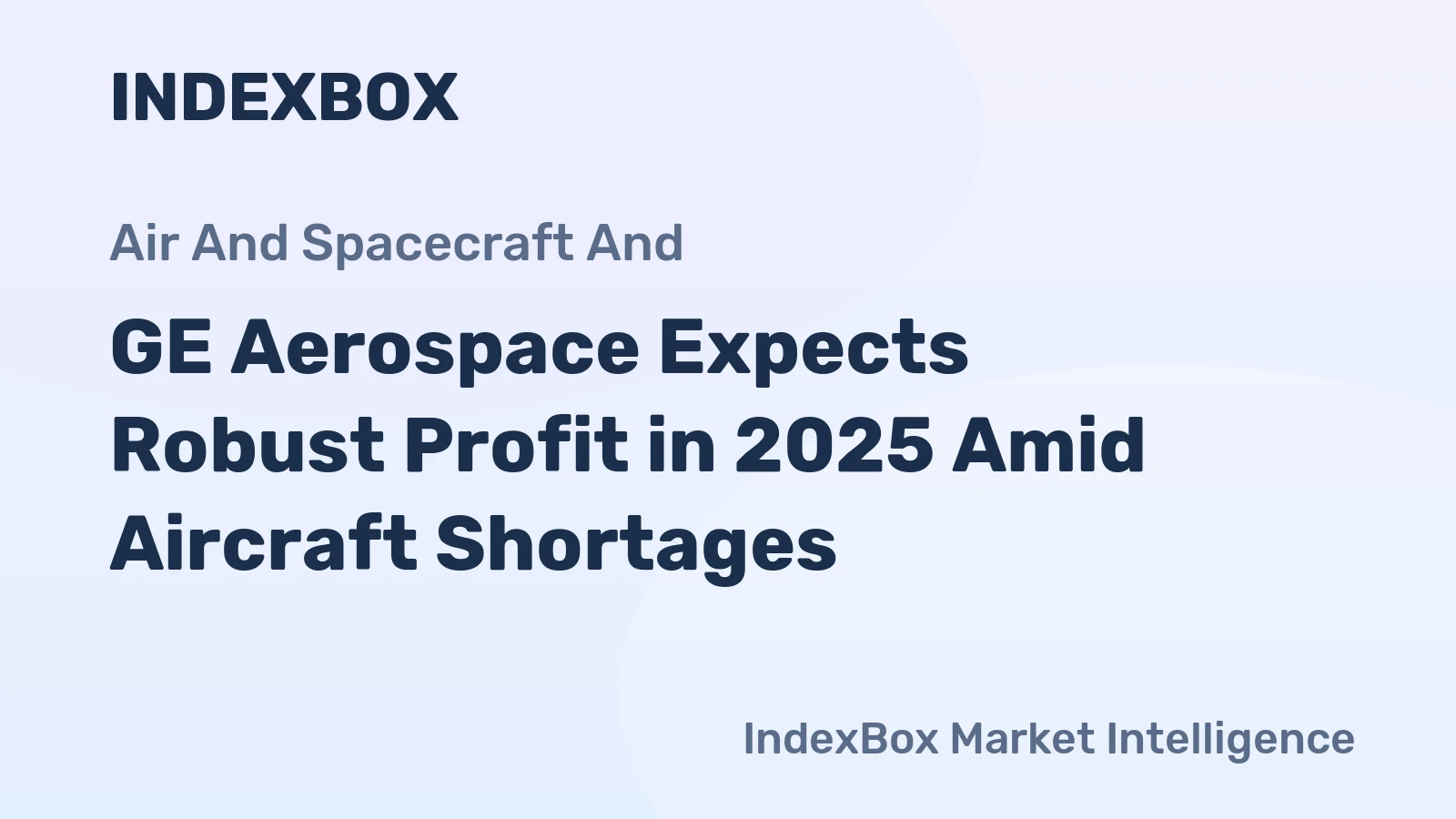 GE Aerospace Expects Robust Profit in 2025 Amid Aircraft Shortages