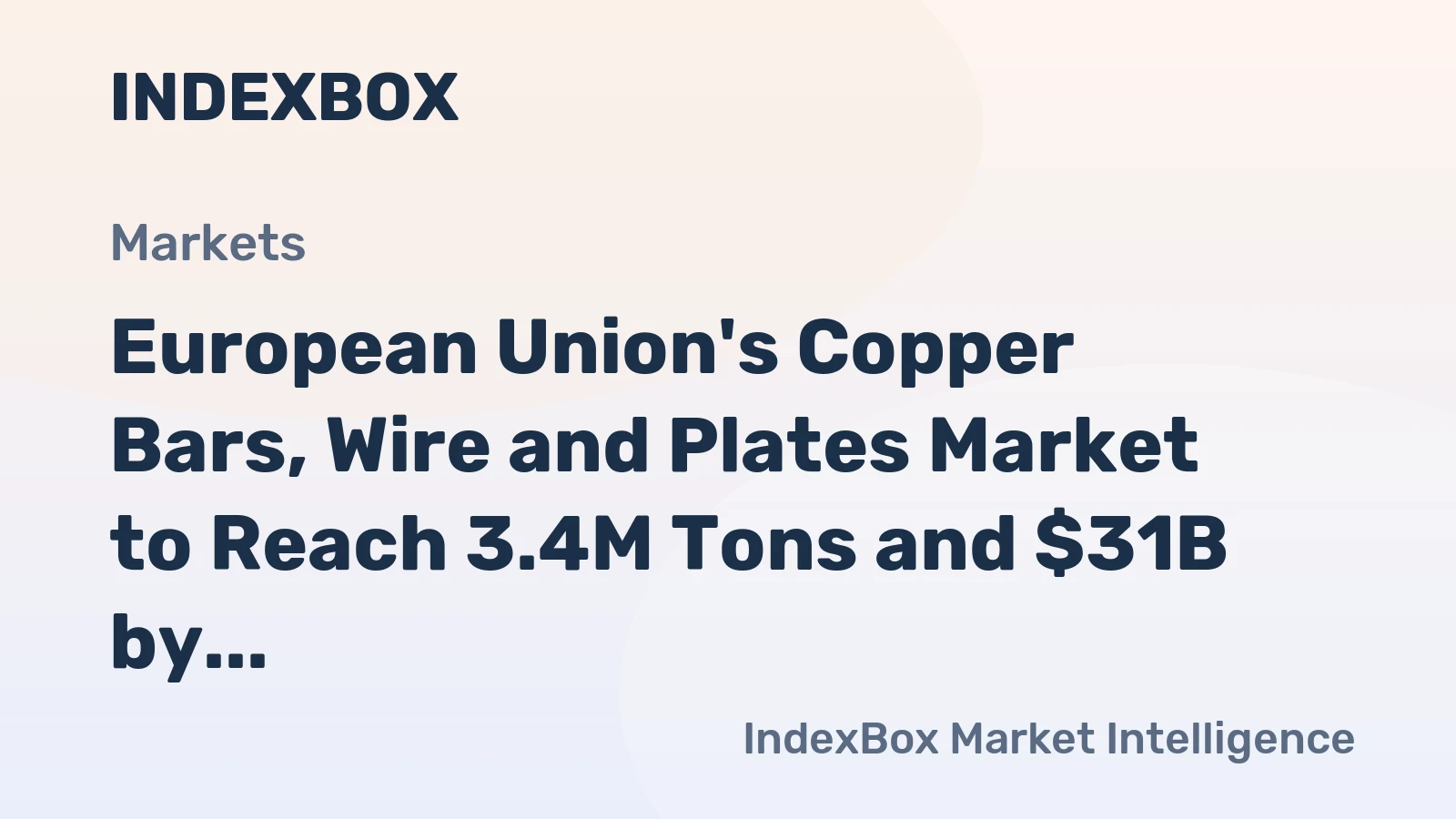 European Union's Copper Bars, Wire and Plates Market to Reach 3.4M Tons and $31B by 2035