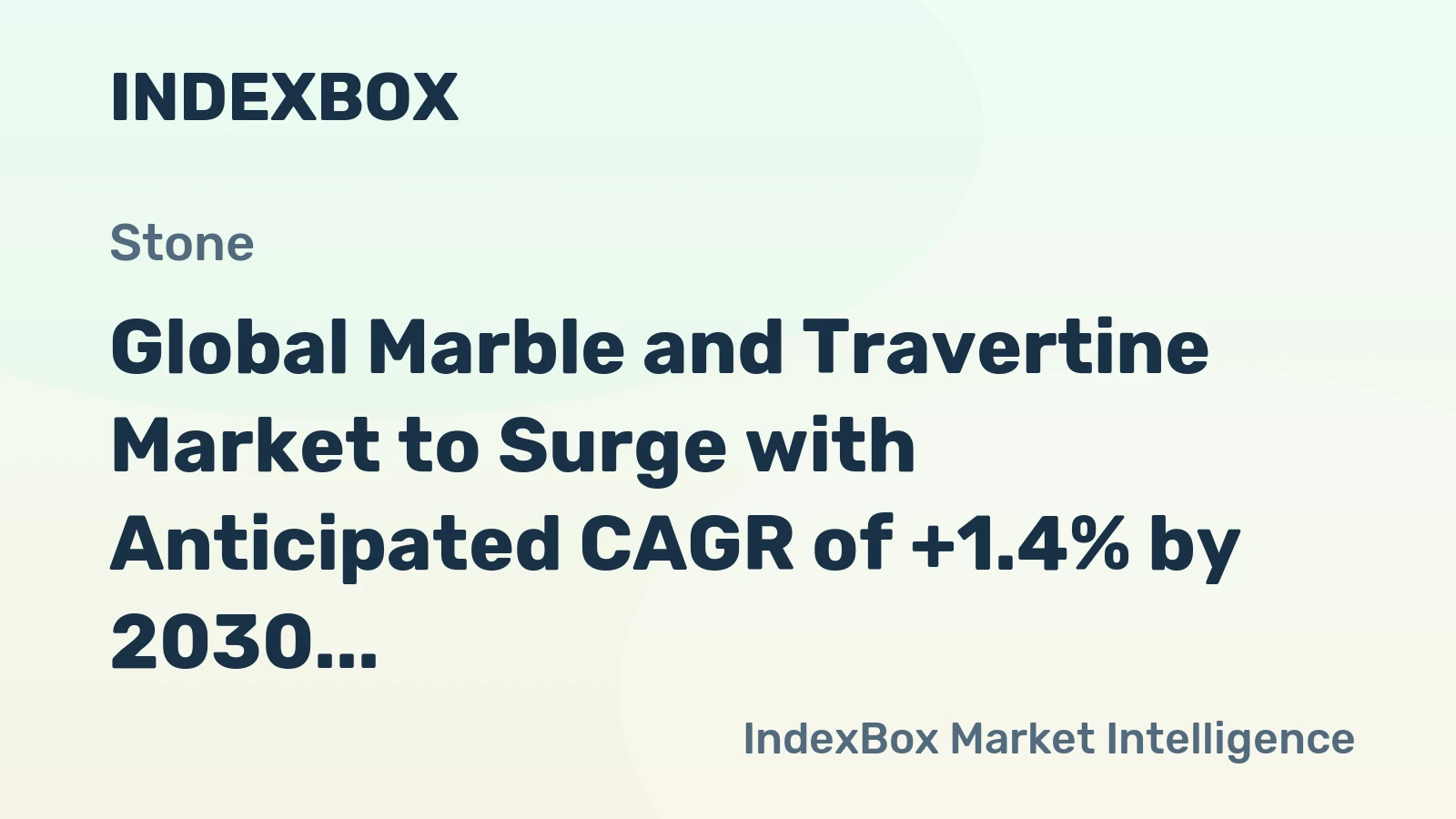 Global Marble and Travertine Market to Surge with Anticipated CAGR of +1.4% by 2030