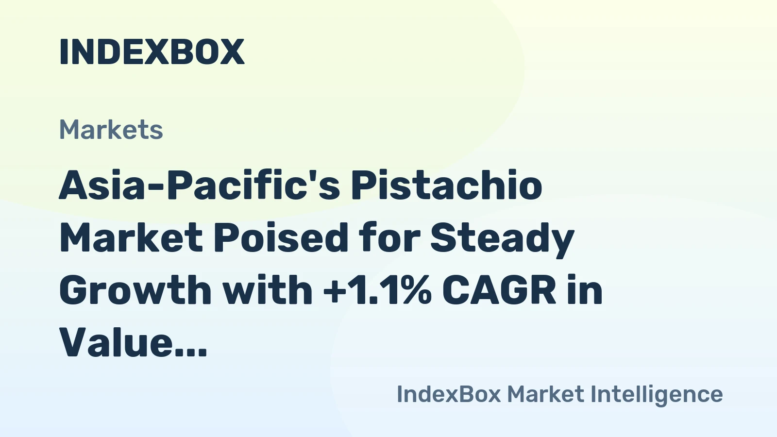 Asia-Pacific's Pistachio Market Poised for Steady Growth with +1.1% CAGR in Value