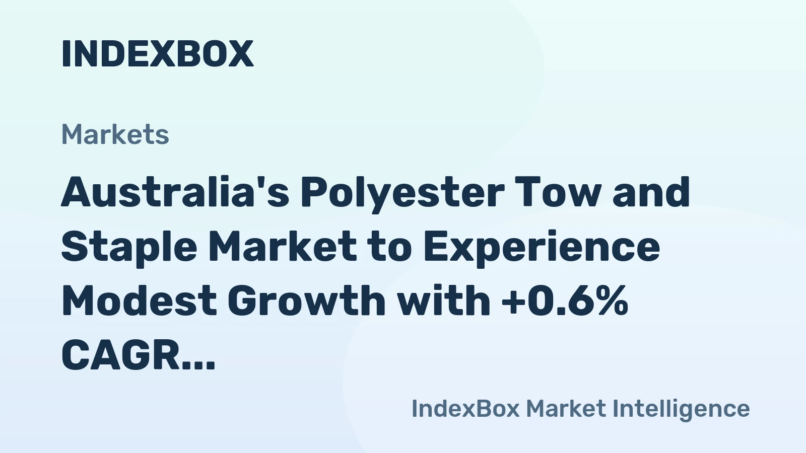 Australia's Polyester Tow and Staple Market to Experience Modest Growth with +0.6% CAGR over Next Decade