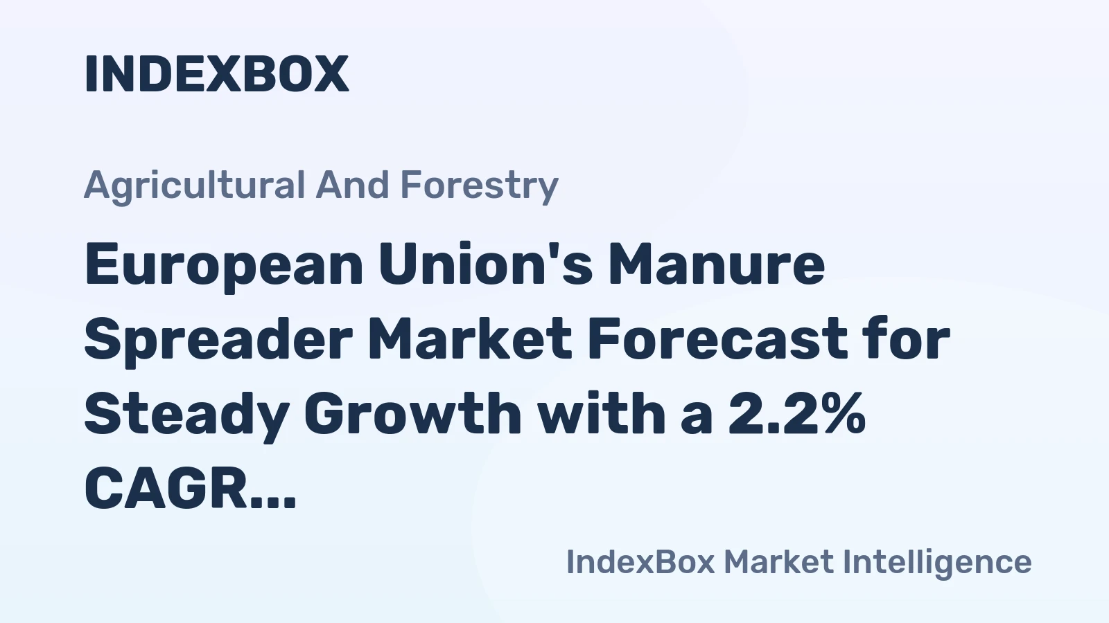 European Union's Manure Spreader Market Forecast for Steady Growth with a 2.2% CAGR
