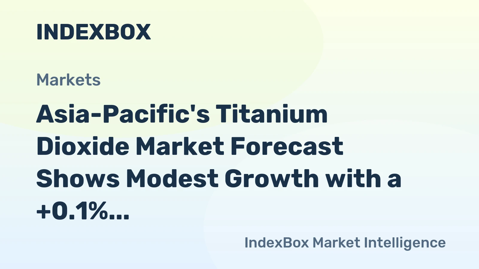 Asia-Pacific's Titanium Dioxide Market Forecast Shows Modest Growth with a +0.1% Volume CAGR