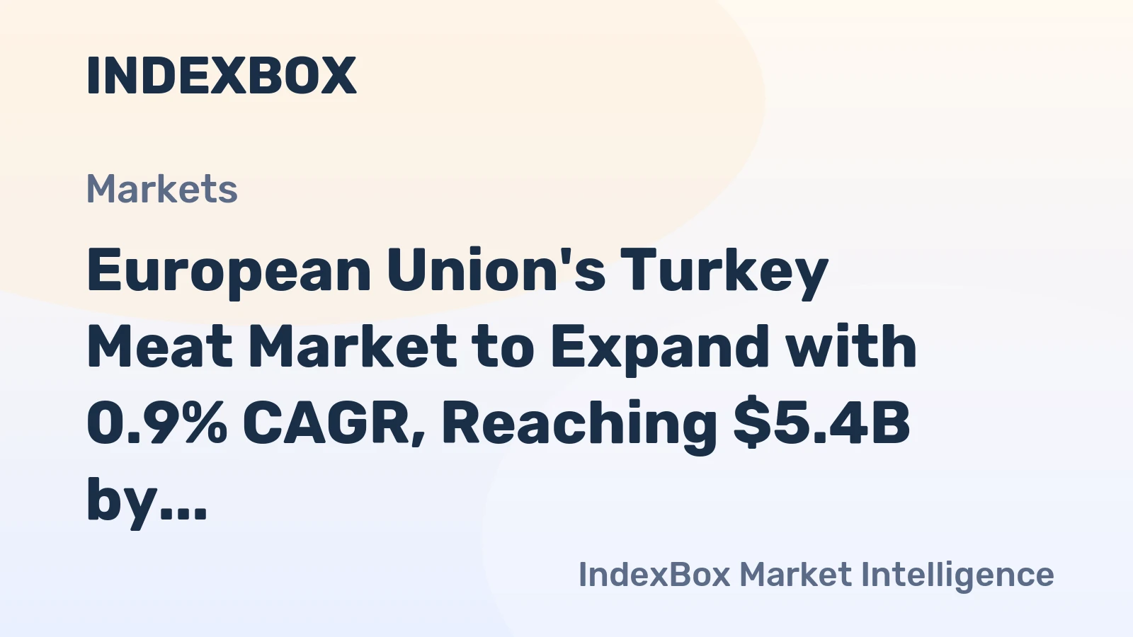 European Union's Turkey Meat Market to Expand with 0.9% CAGR, Reaching $5.4B by 2035