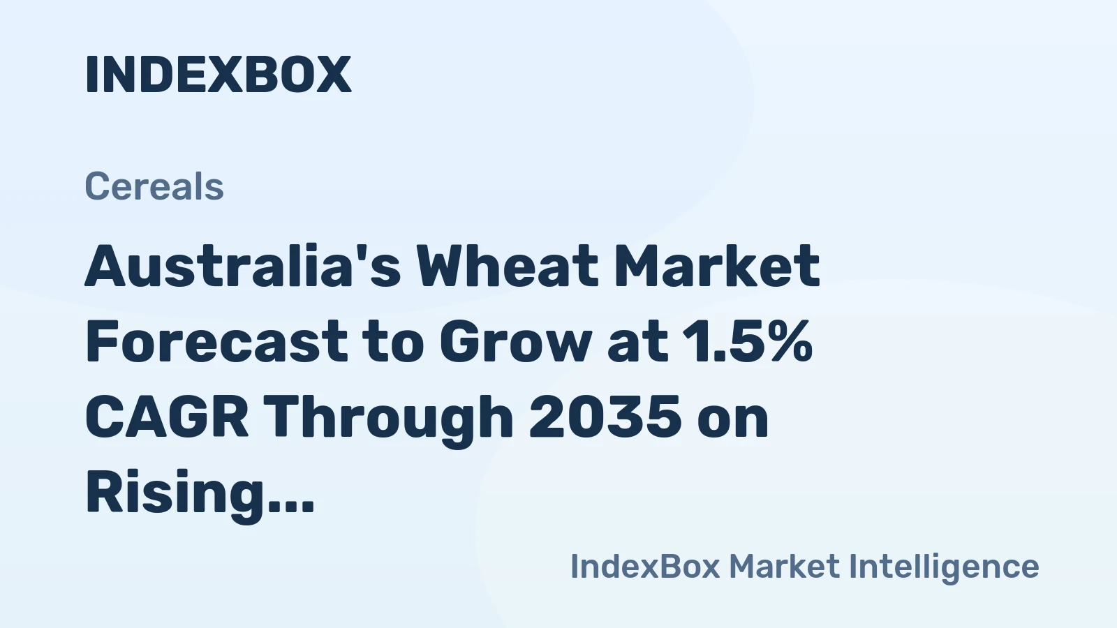 Australia's Wheat Market Forecast to Grow at 1.5% CAGR Through 2035 on Rising Domestic Consumption