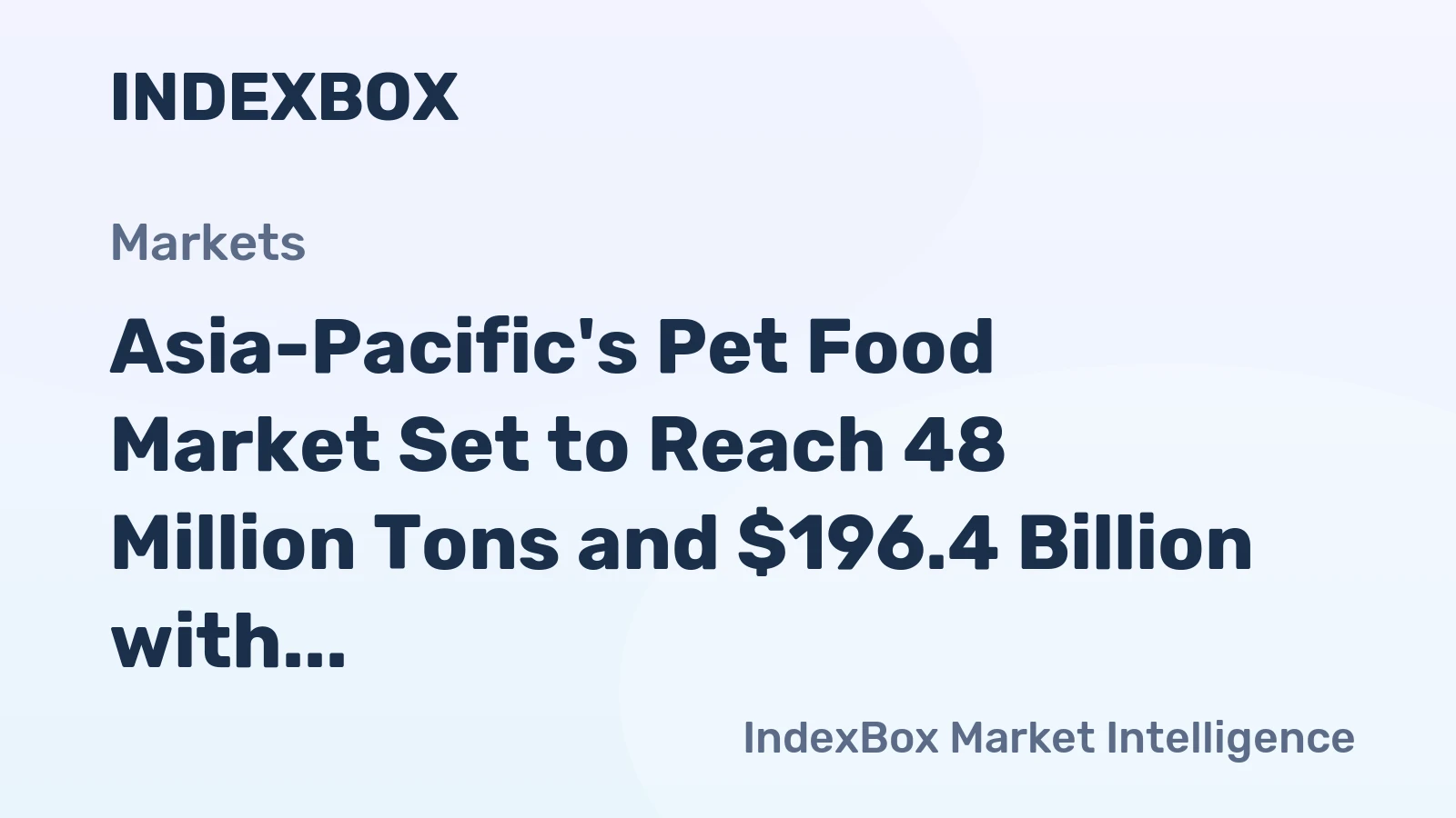 Asia-Pacific's Pet Food Market Set to Reach 48 Million Tons and $196.4 Billion with Steady Growth