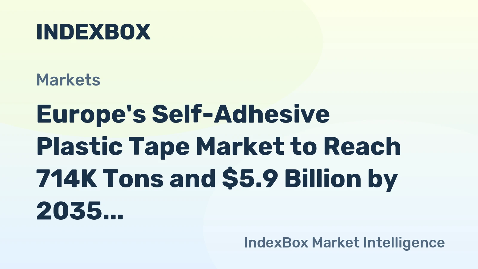 Europe's Self-Adhesive Plastic Tape Market to Reach 714K Tons and $5.9 Billion by 2035