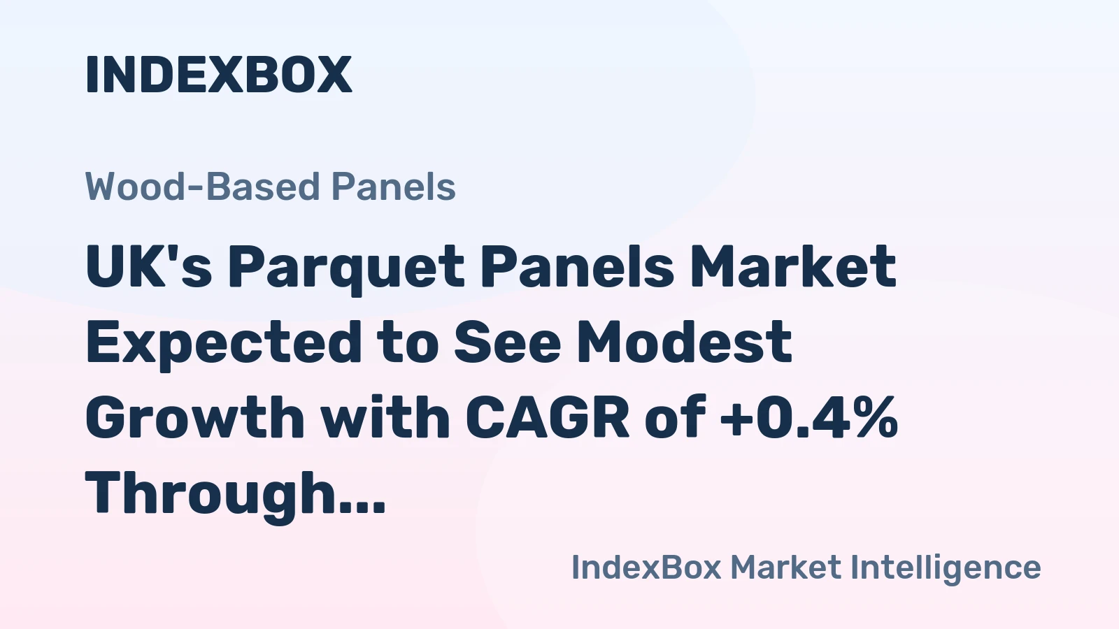 UK's Parquet Panels Market Expected to See Modest Growth with CAGR of +0.4% Through 2035