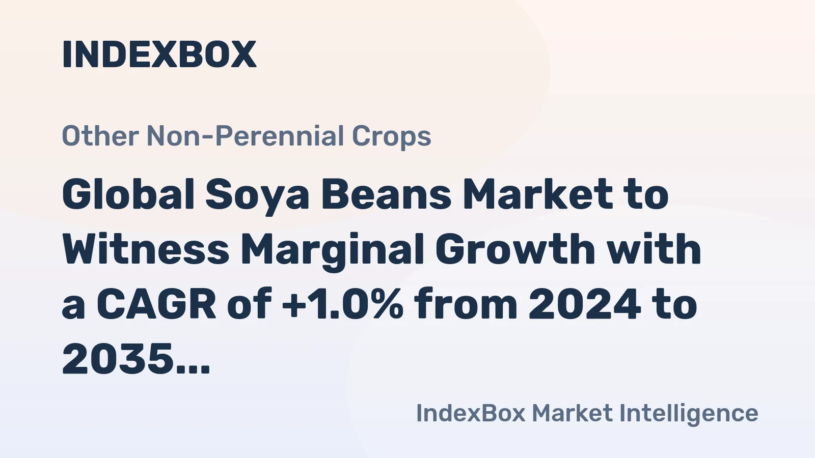 Global Soya Beans Market to Witness Marginal Growth with a CAGR of +1.0% from 2024 to 2035