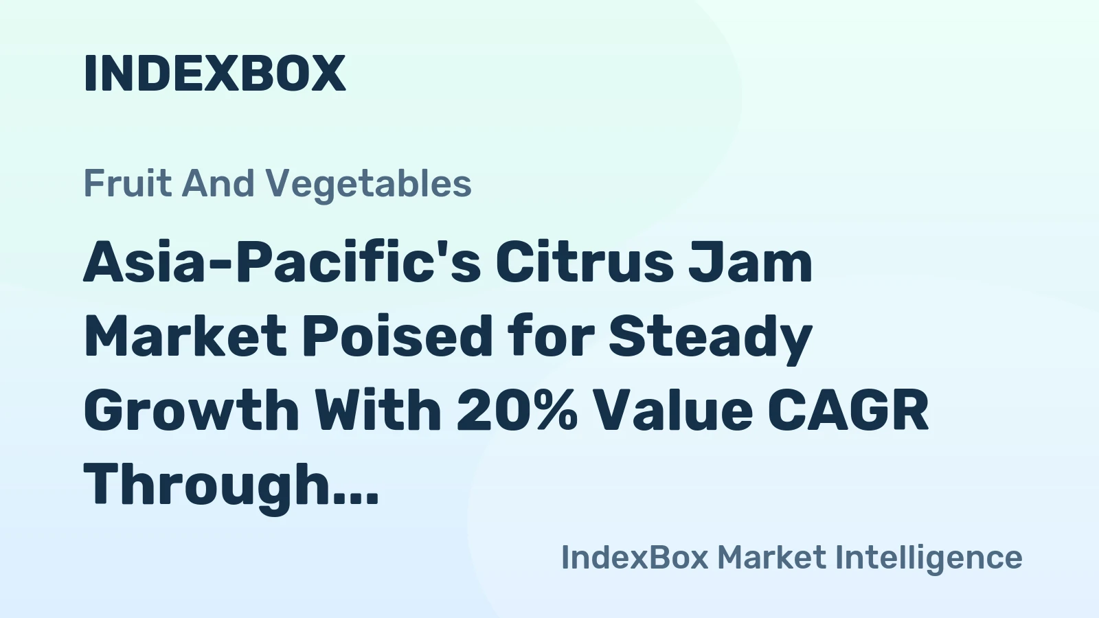 Asia-Pacific's Citrus Jam Market Poised for Steady Growth With 20% Value CAGR Through 2035