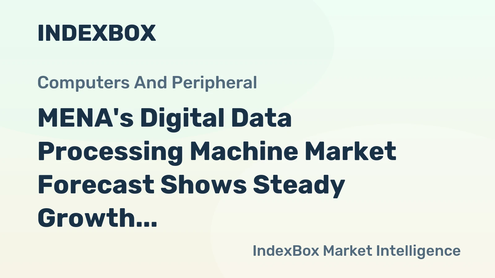 MENA's Digital Data Processing Machine Market Forecast Shows Steady Growth With a 2.1% CAGR in Value
