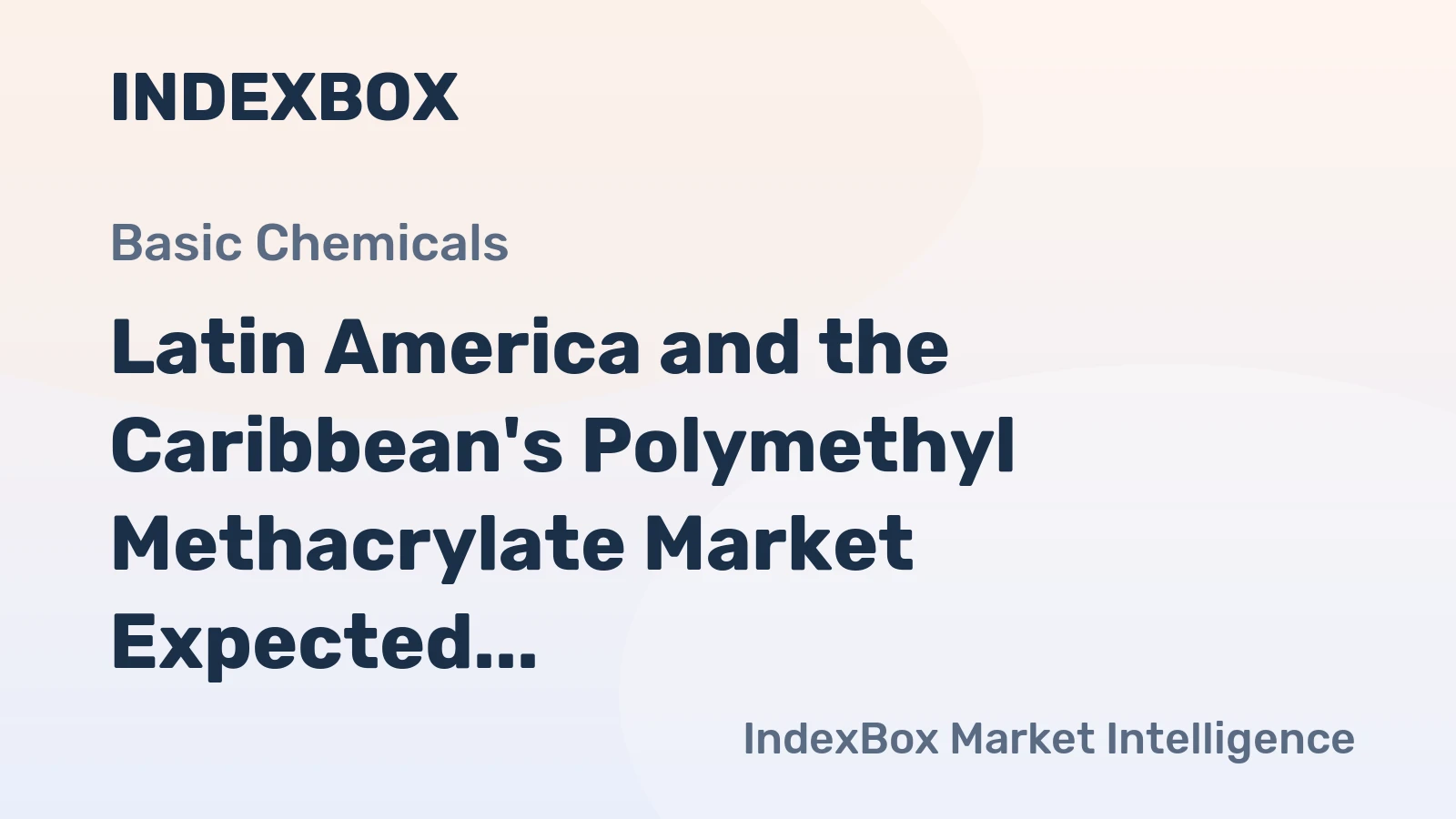 Latin America and the Caribbean's Polymethyl Methacrylate Market Expected to Reach 137K Tons and $932M by 2035