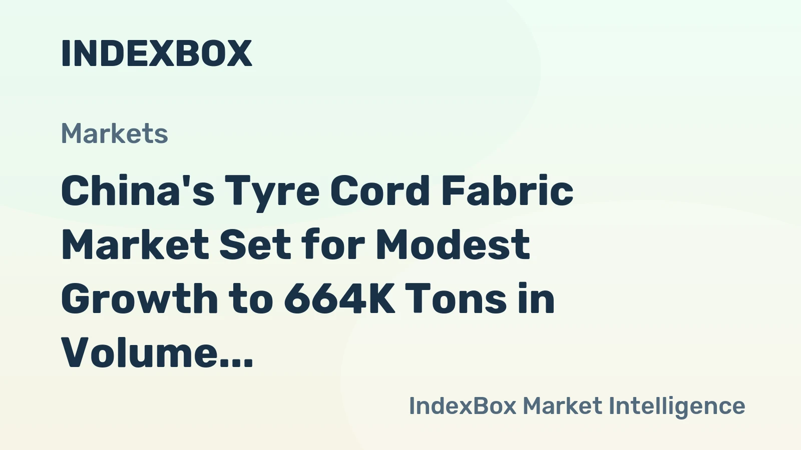 China's Tyre Cord Fabric Market Set for Modest Growth to 664K Tons in Volume and $2.1B in Value