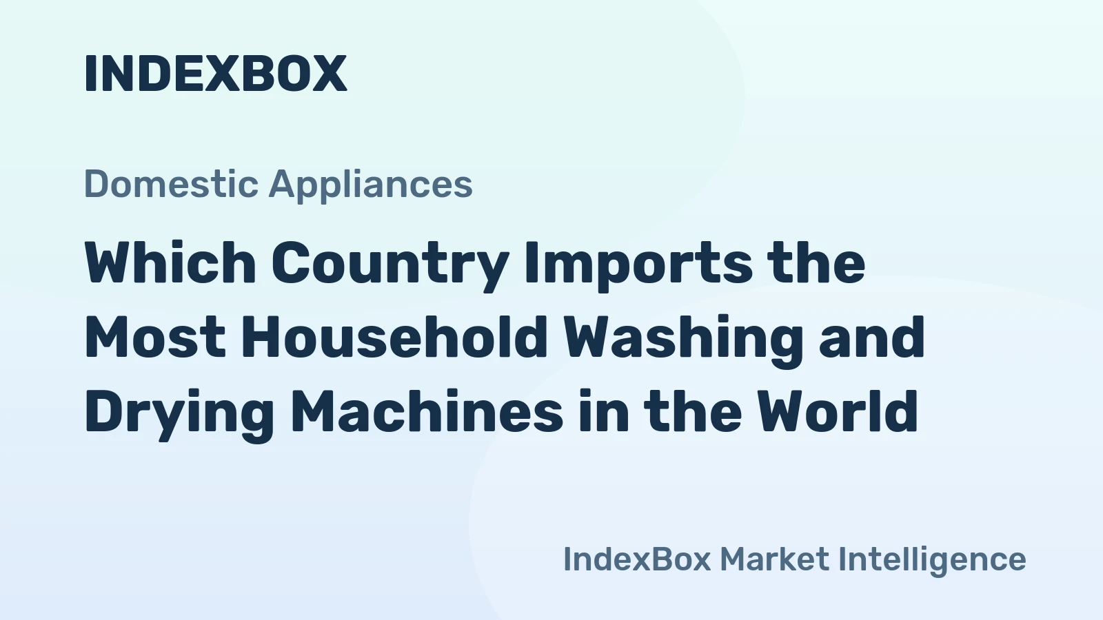 Which Country Imports the Most Household Washing and Drying Machines in the World?