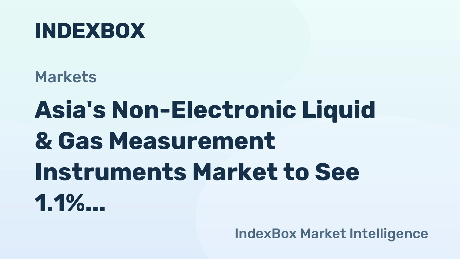 Asia's Non-Electronic Liquid & Gas Measurement Instruments Market to See 1.1% CAGR Growth
