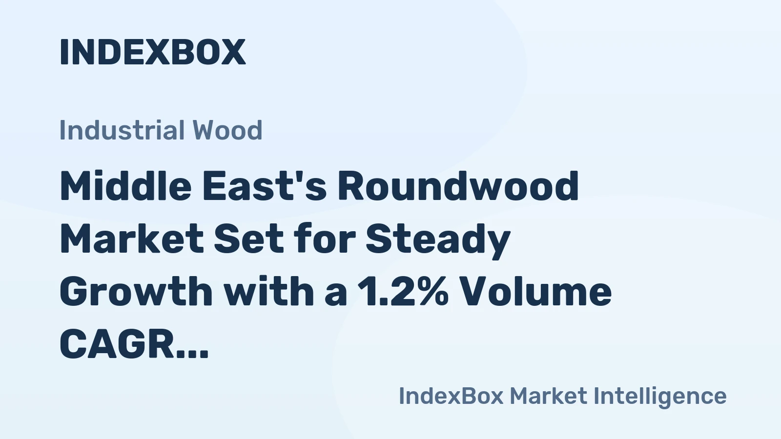Middle East's Roundwood Market Set for Steady Growth with a 1.2% Volume CAGR Through 2035
