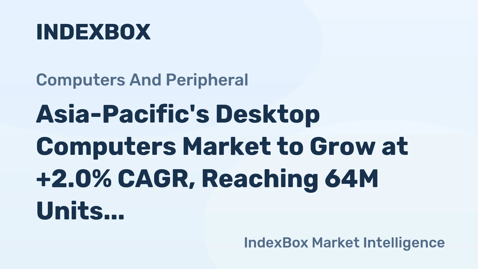 Asia-Pacific's Desktop Computers Market to Grow at +2.0% CAGR, Reaching 64M Units by 2035