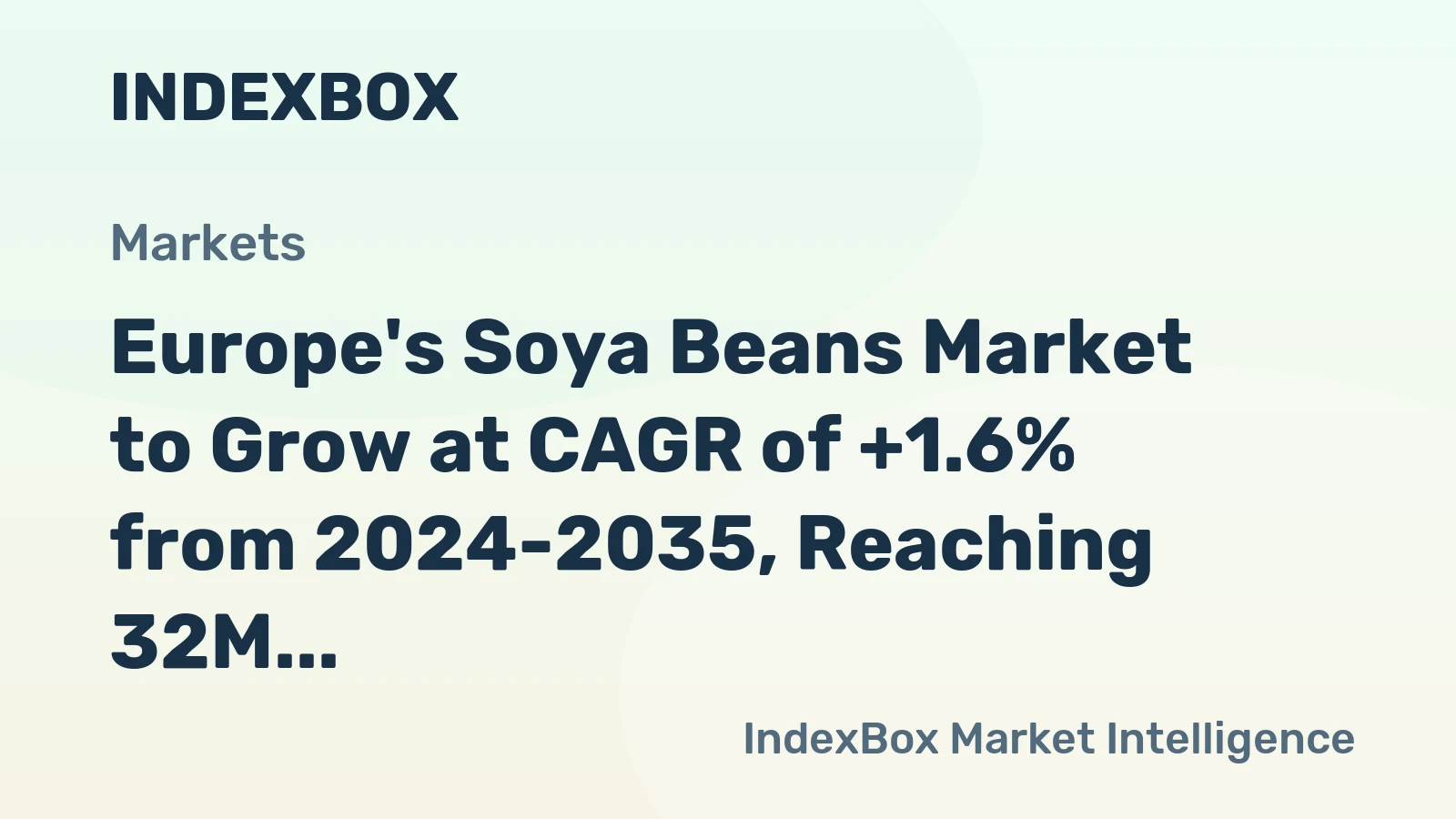 Europe's Soya Beans Market to Grow at CAGR of +1.6% from 2024-2035, Reaching 32M Tons