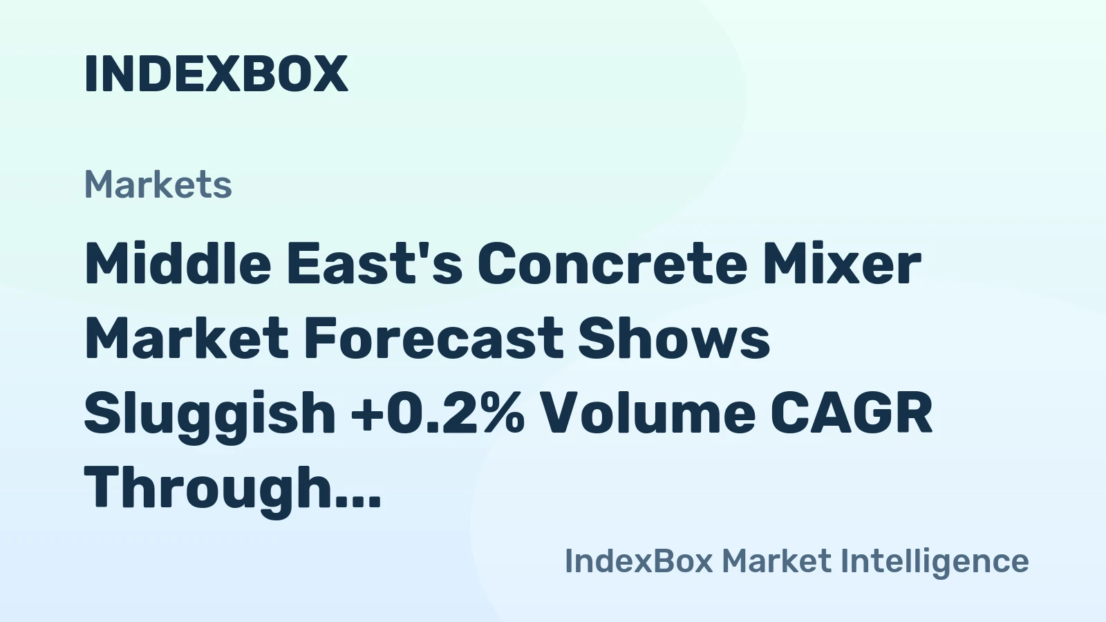 Middle East's Concrete Mixer Market Forecast Shows Sluggish +0.2% Volume CAGR Through 2035
