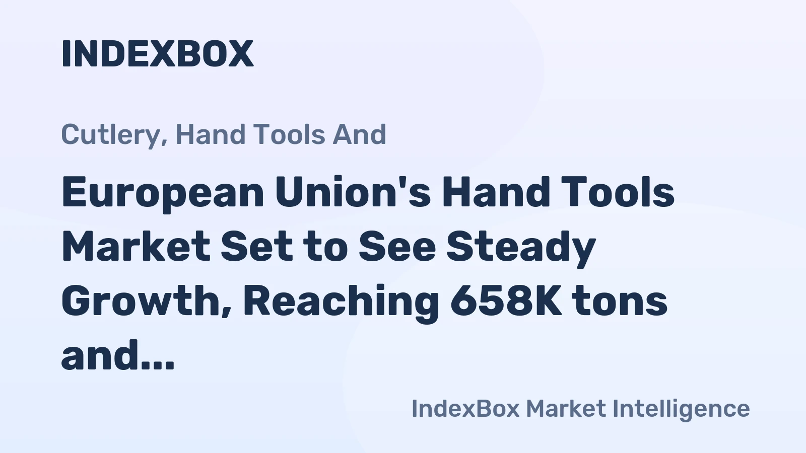 European Union's Hand Tools Market Set to See Steady Growth, Reaching 658K tons and $6.7B by 2035