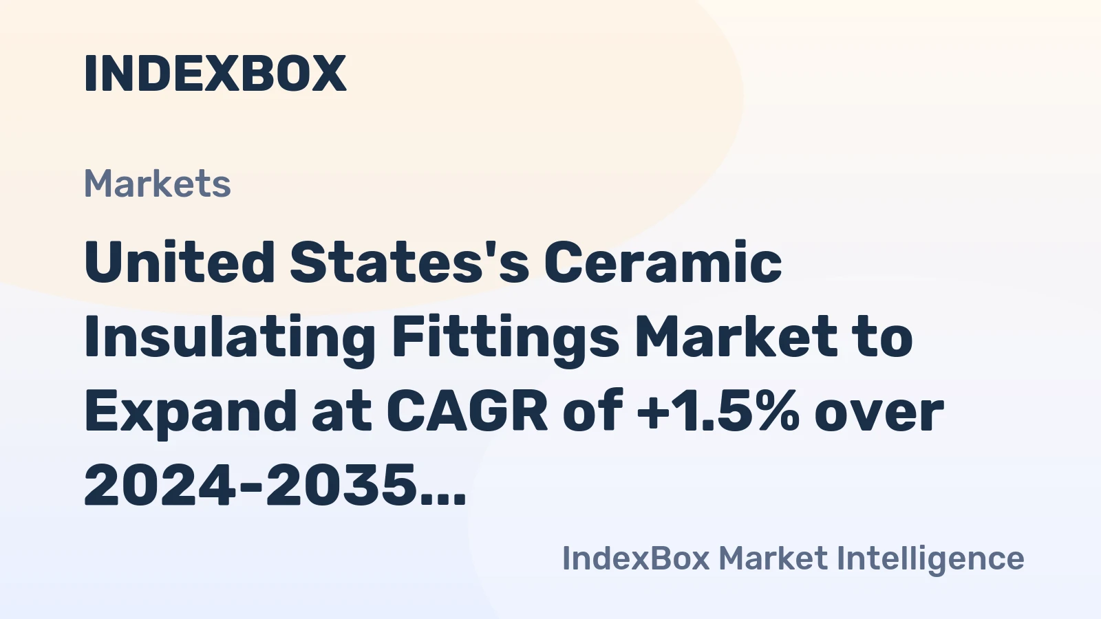 United States's Ceramic Insulating Fittings Market to Expand at CAGR of +1.5% over 2024-2035
