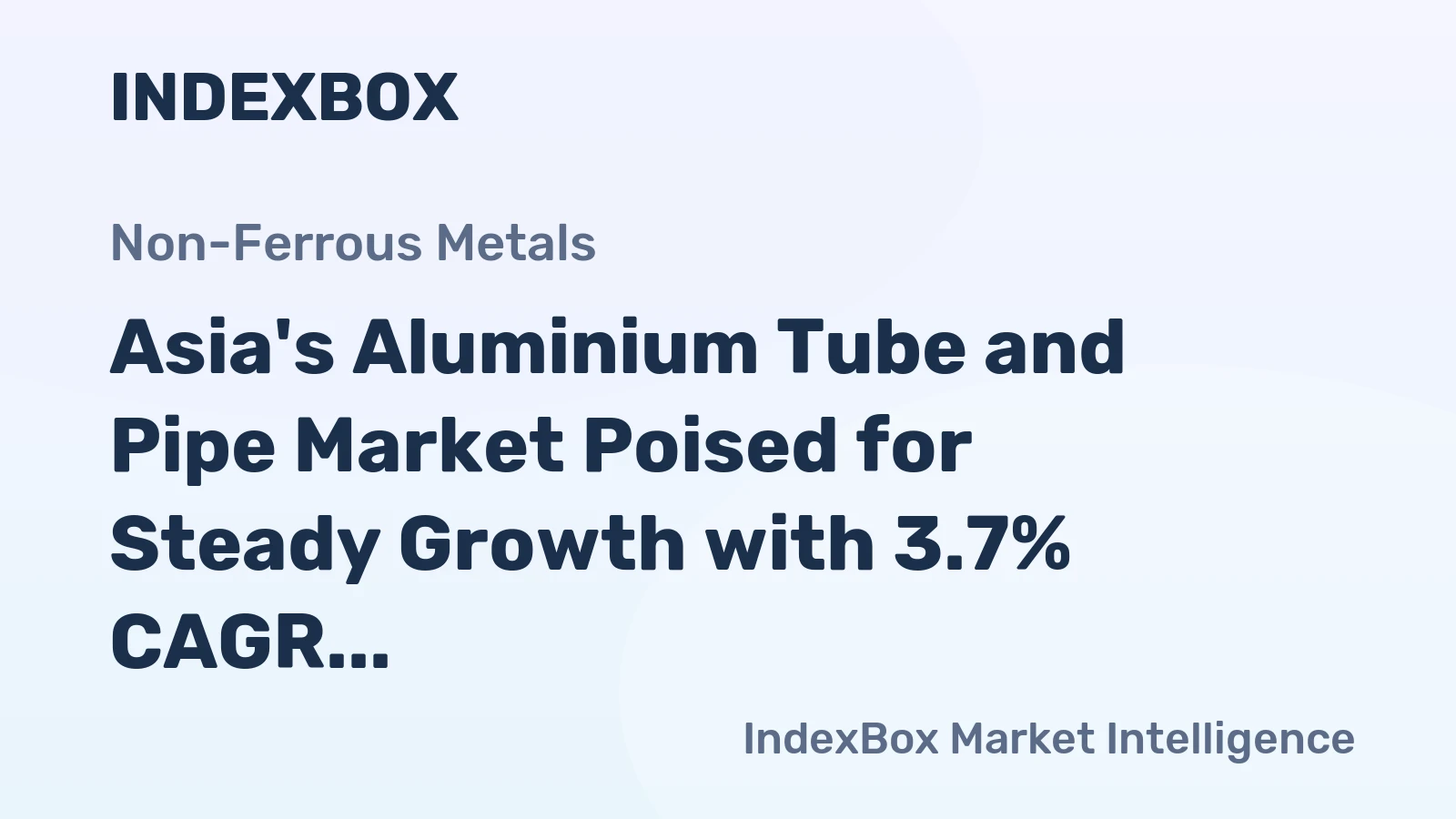 Asia's Aluminium Tube and Pipe Market Poised for Steady Growth with 3.7% CAGR in Value