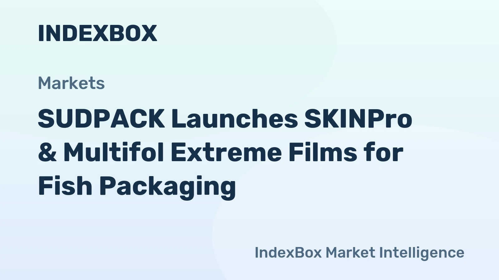 SUDPACK Launches SKINPro & Multifol Extreme Films for Fish Packaging