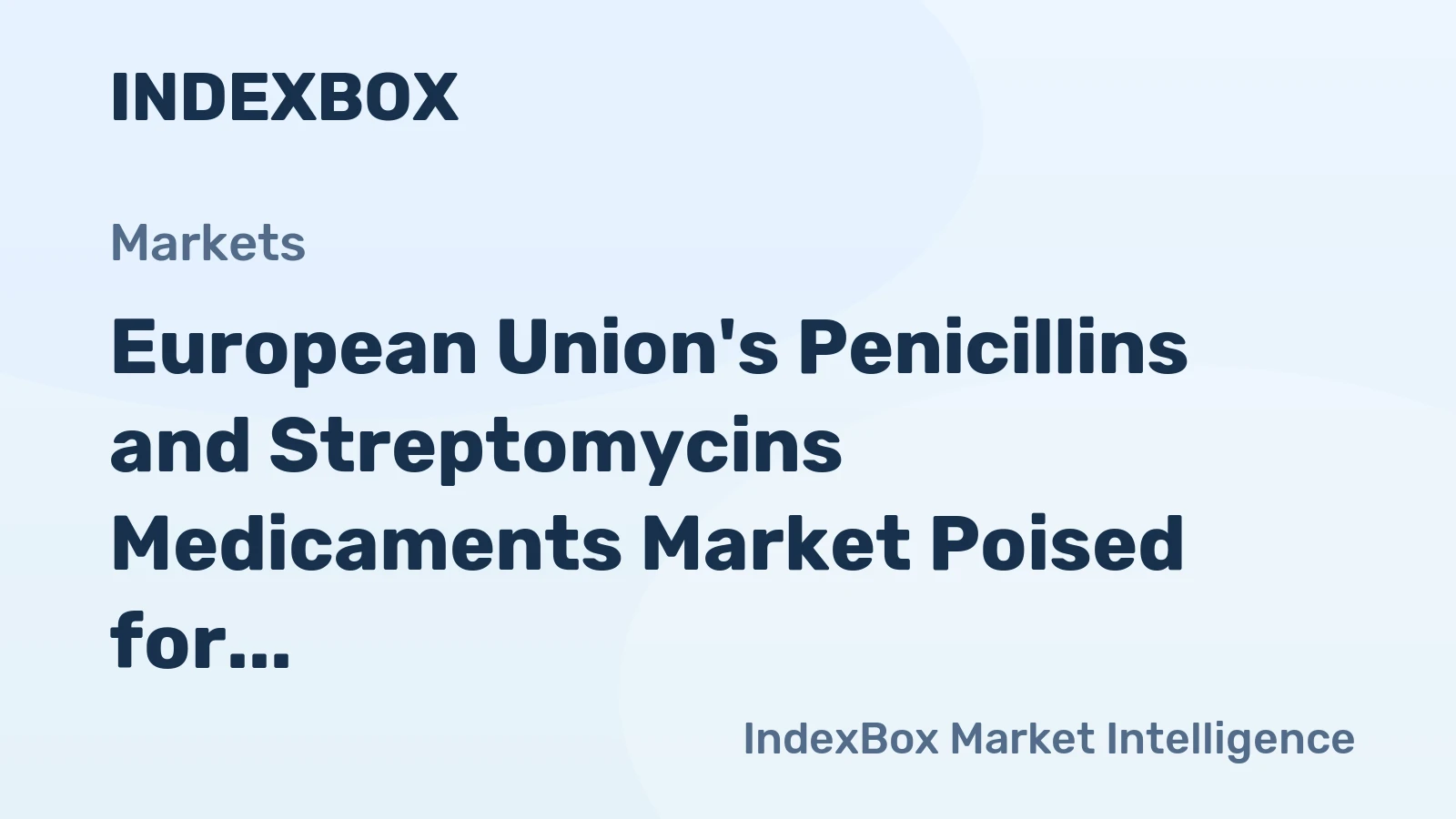 European Union's Penicillins and Streptomycins Medicaments Market Poised for Steady Growth With a 2.3% CAGR in Value