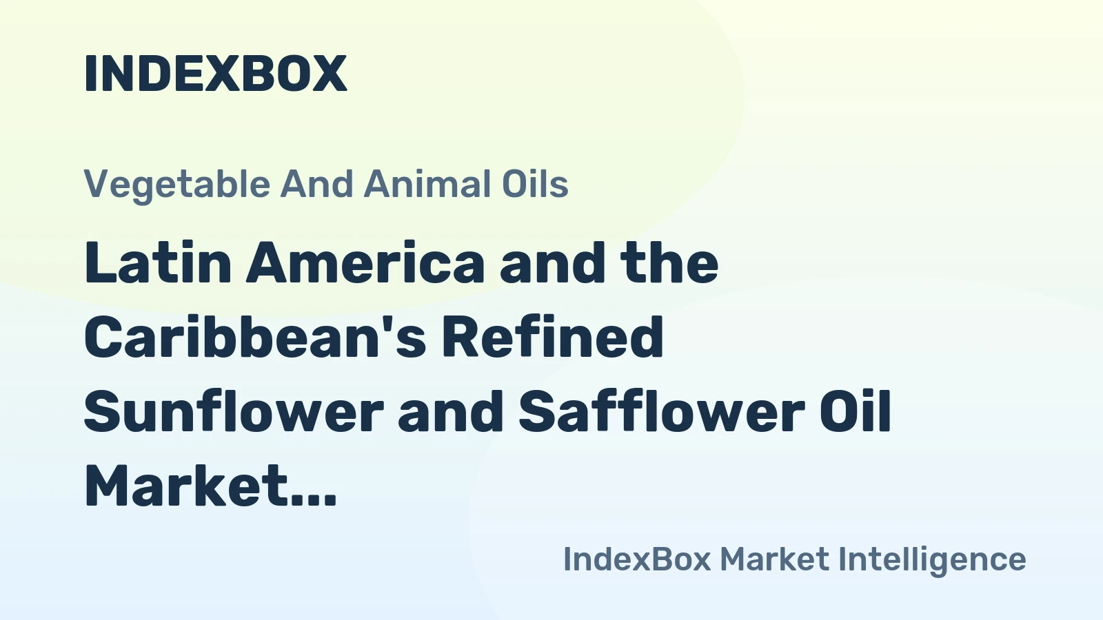 Latin America and the Caribbean's Refined Sunflower and Safflower Oil Market to Reach 8 Million Tons and $15.9 Billion