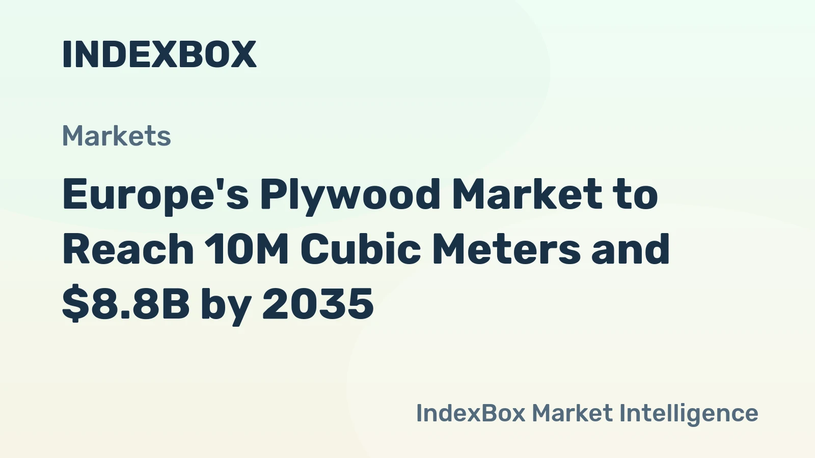 Europe's Plywood Market to Reach 10M Cubic Meters and $8.8B by 2035