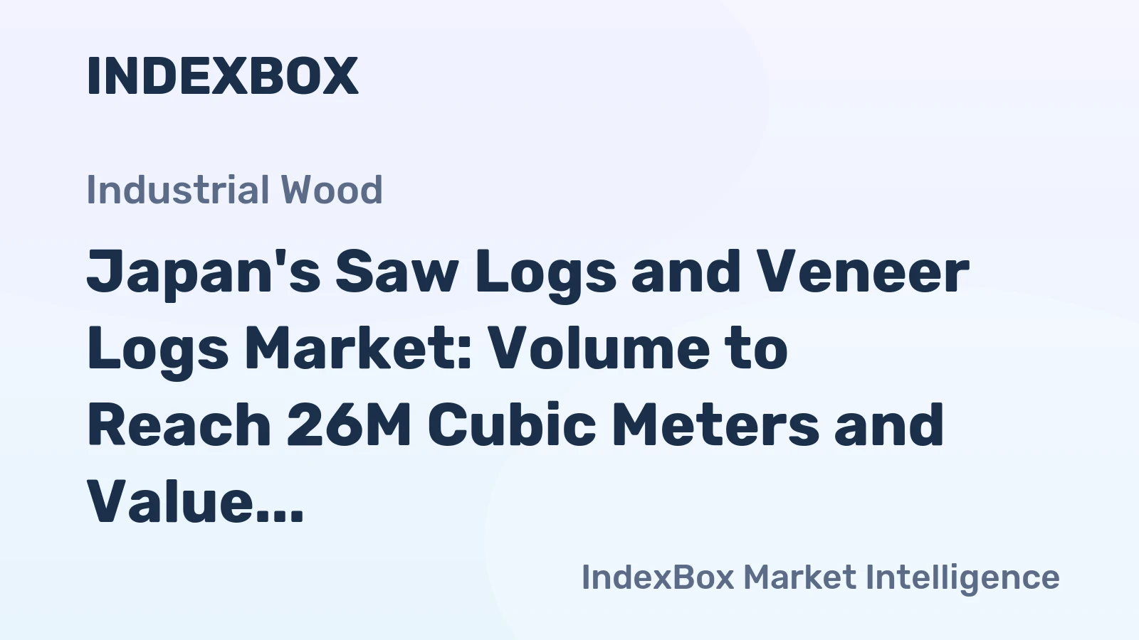 Japan's Saw Logs and Veneer Logs Market: Volume to Reach 26M Cubic Meters and Value to Hit $1.6B by 2035
