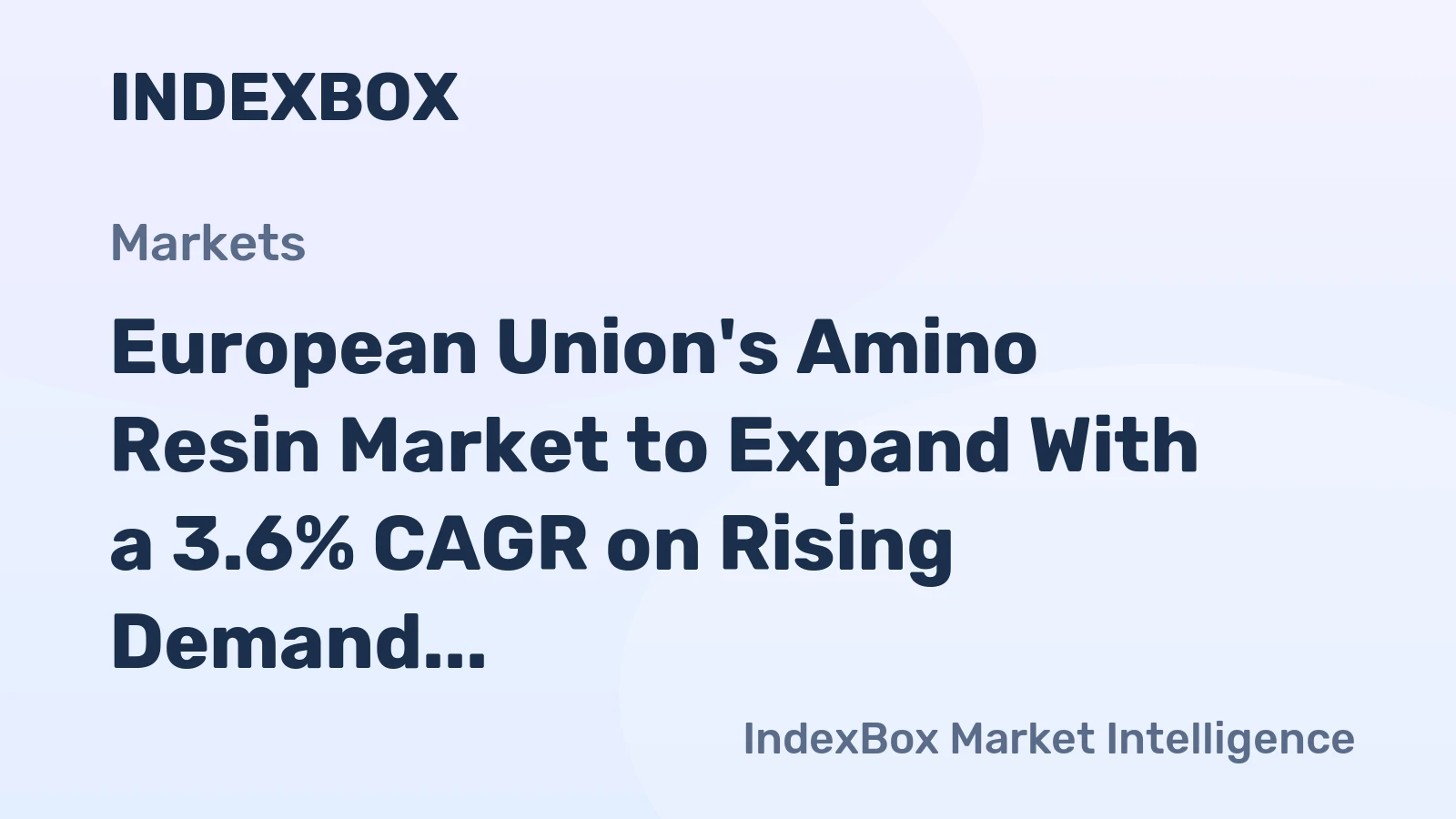 European Union's Amino Resin Market to Expand With a 3.6% CAGR on Rising Demand