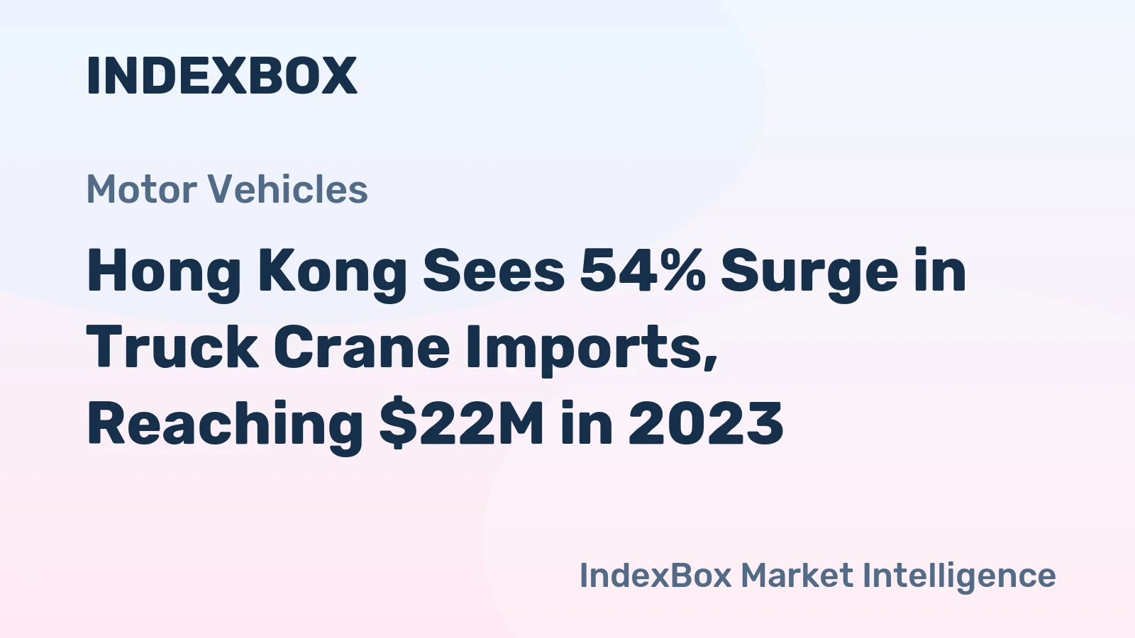 Hong Kong Sees 54% Surge in Truck Crane Imports, Reaching $22M in 2023