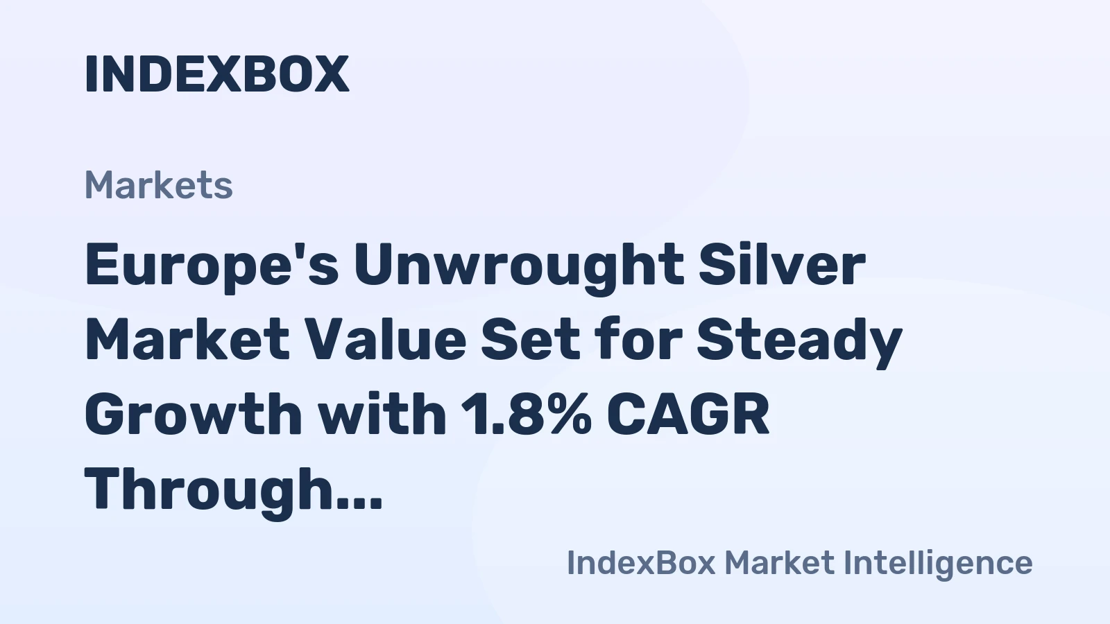 Europe's Unwrought Silver Market Value Set for Steady Growth with 1.8% CAGR Through 2035