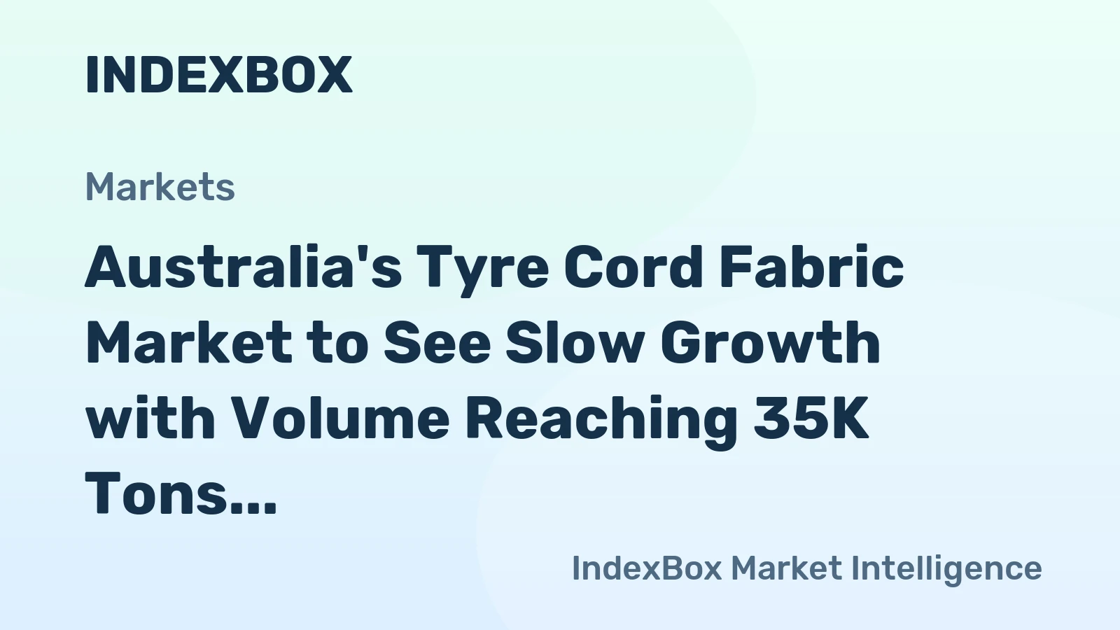 Australia's Tyre Cord Fabric Market to See Slow Growth with Volume Reaching 35K Tons and Value Reaching $297M by 2035