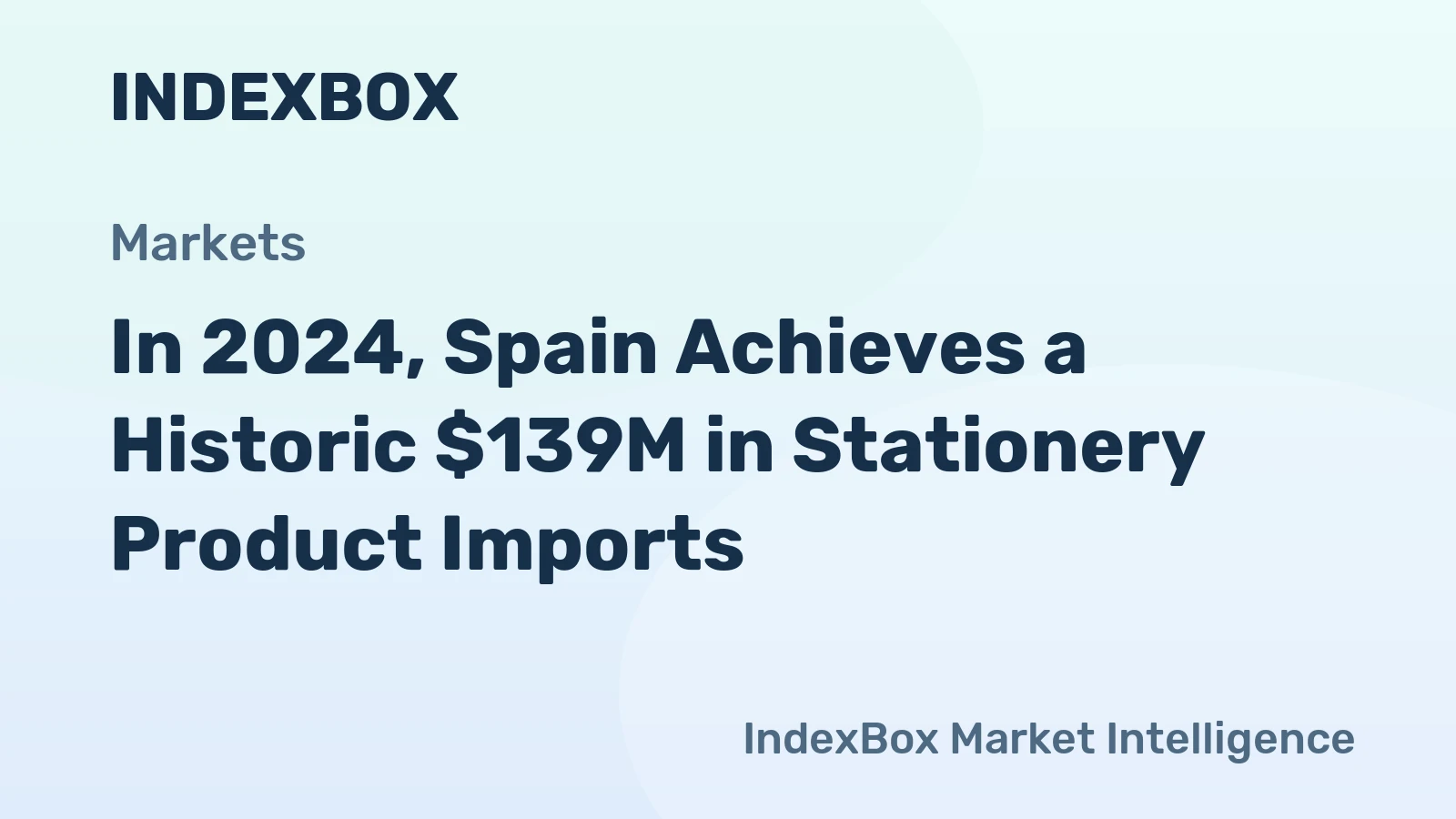In 2024, Spain Achieves a Historic $139M in Stationery Product Imports